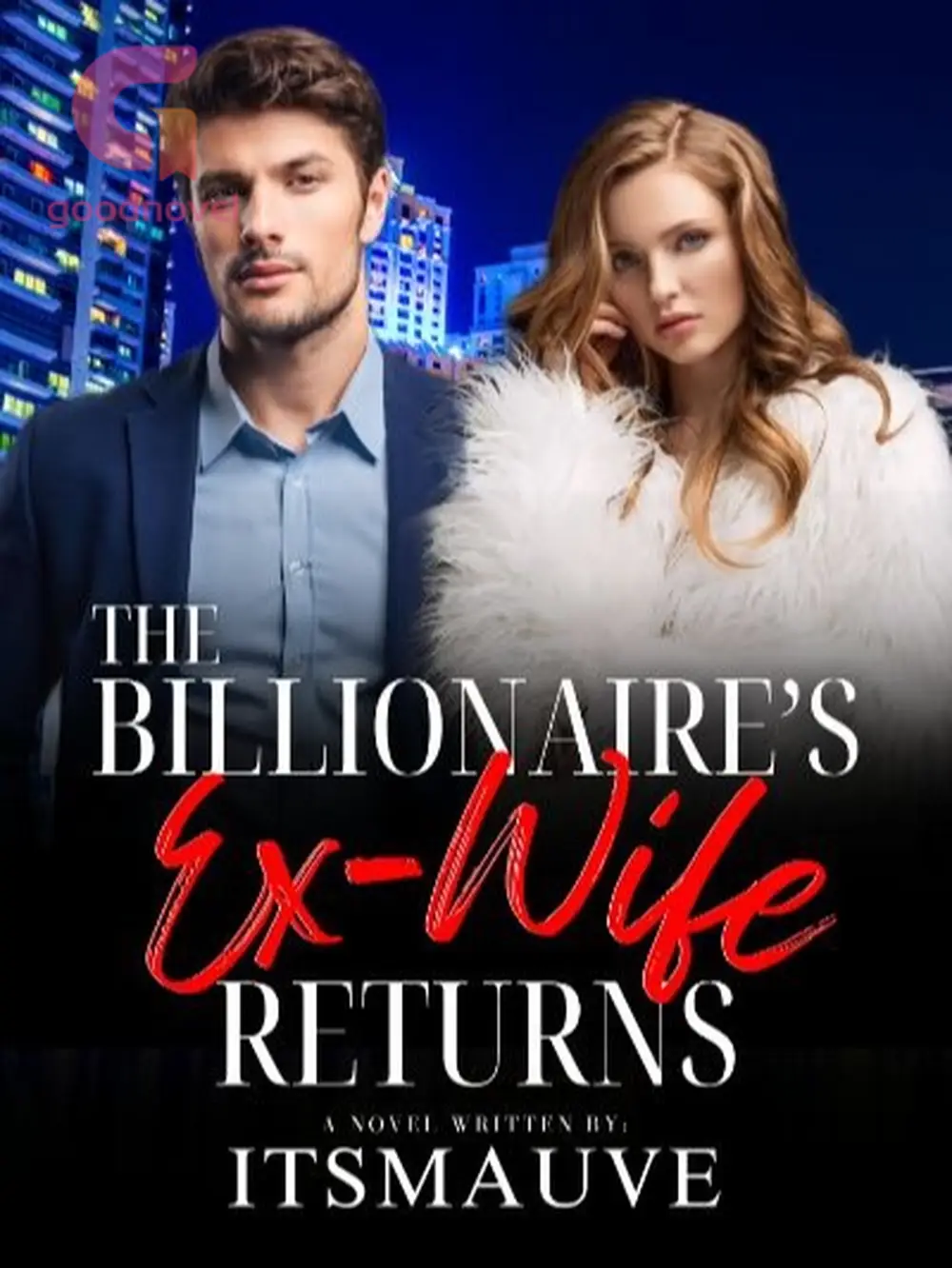 The Billionaire's Ex-Wife Returns por itsmauve para ler online grátis - GoodNovel