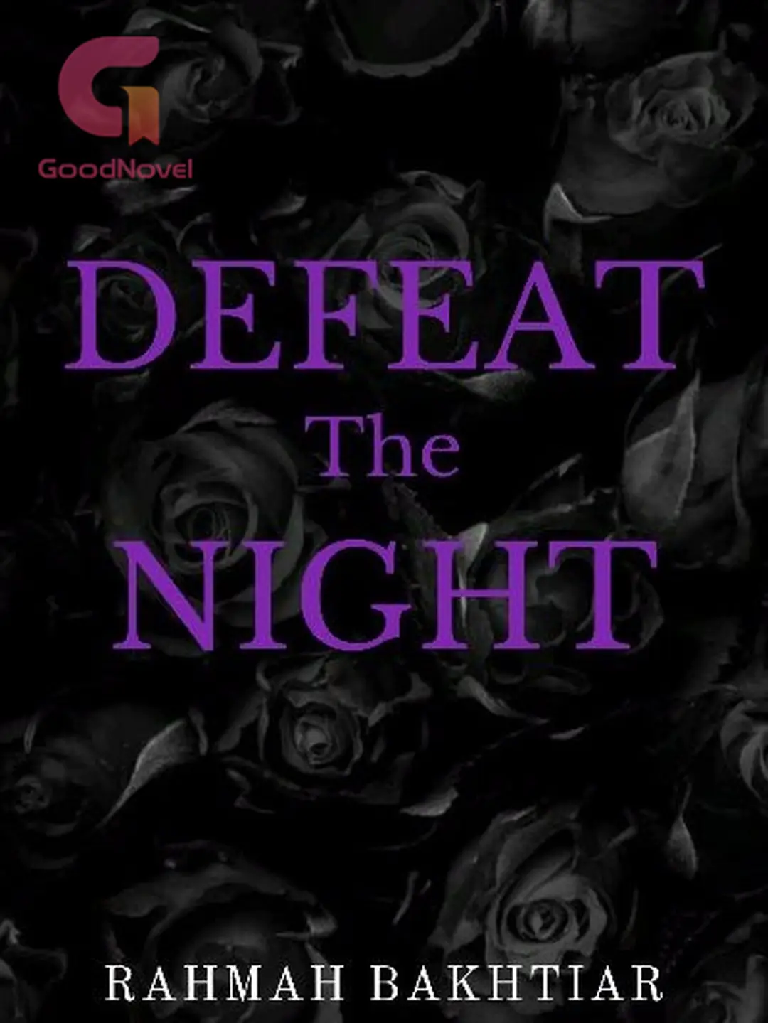 Defeat the Night - Baca Gratis Online oleh Kucing Gembul | GoodNovel