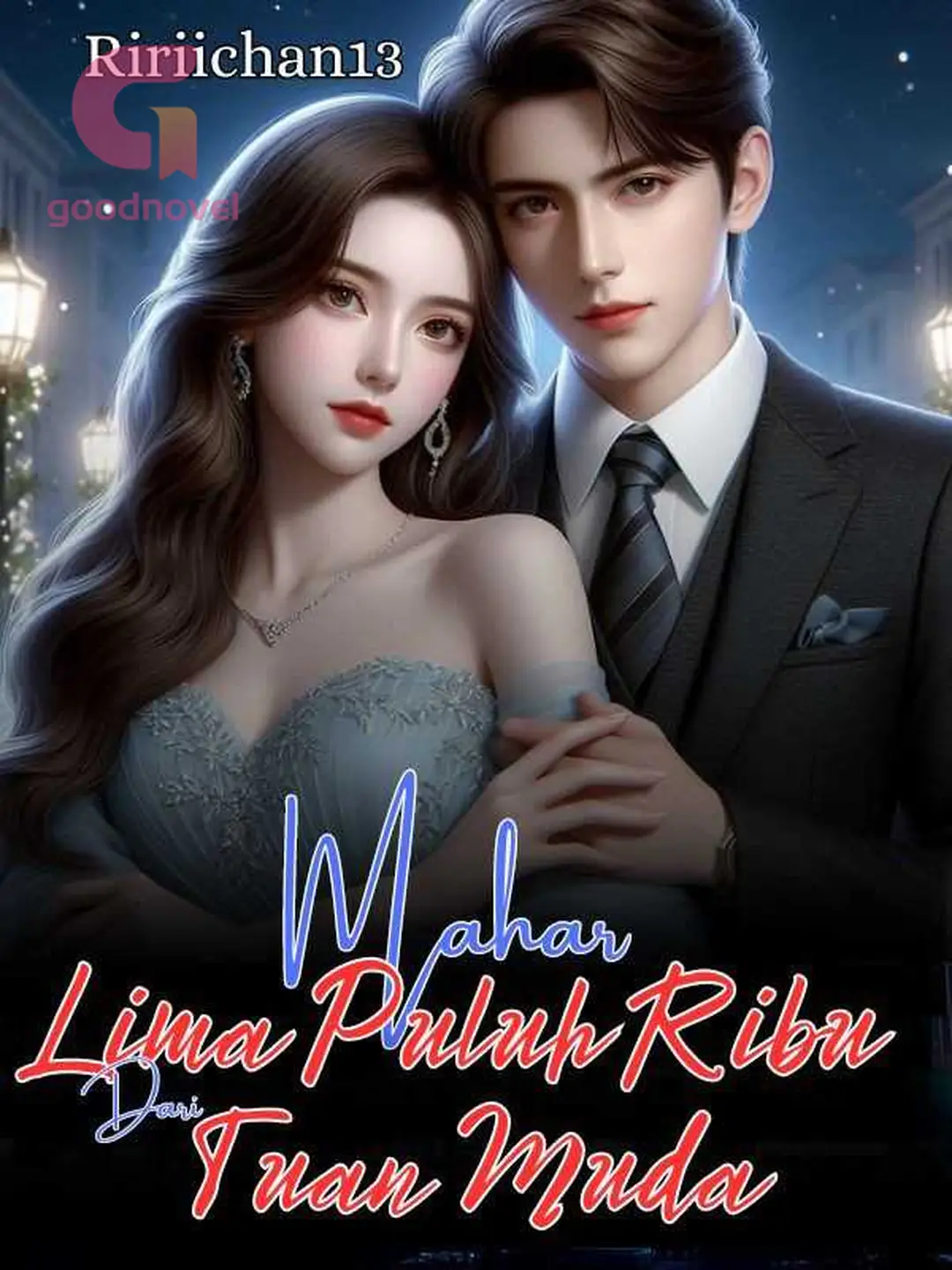 Mahar Lima Puluh Ribu dari Tuan Muda - Baca Gratis Online oleh Ririichan13 | GoodNovel