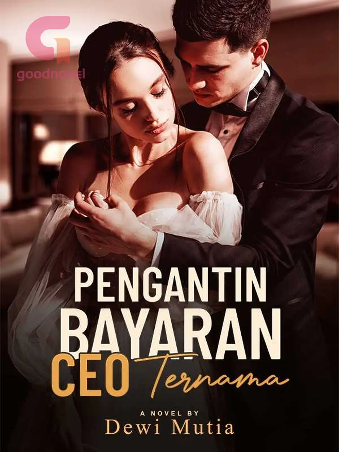 Pengantin Bayaran CEO Ternama - Bab 21 Novel & PDF Online oleh Dewi Mutia | Baca Rumah Tangga ...