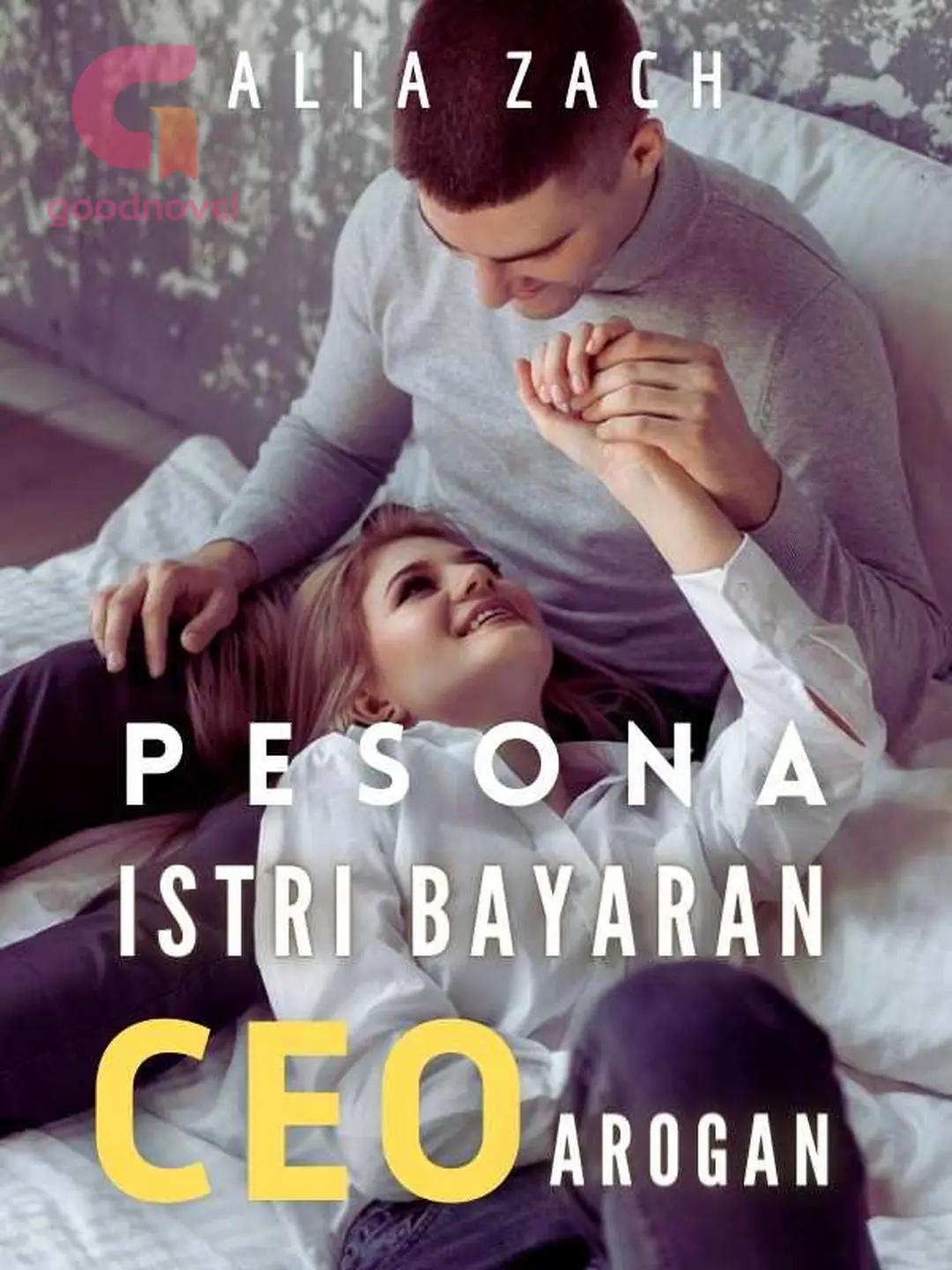Pesona Istri Bayaran CEO Arogan - Bab 154 Lari Novel & PDF Online oleh Alia Zach | Baca Romansa ...