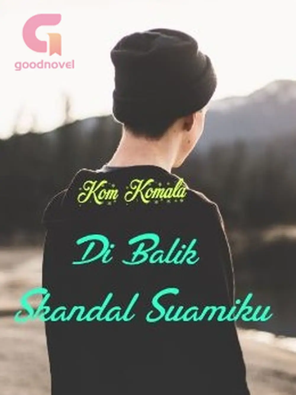 Di Balik Skandal Suami - Sosok Reza Novel & PDF Online oleh Kom Komala | Baca Romansa Cerita per ...