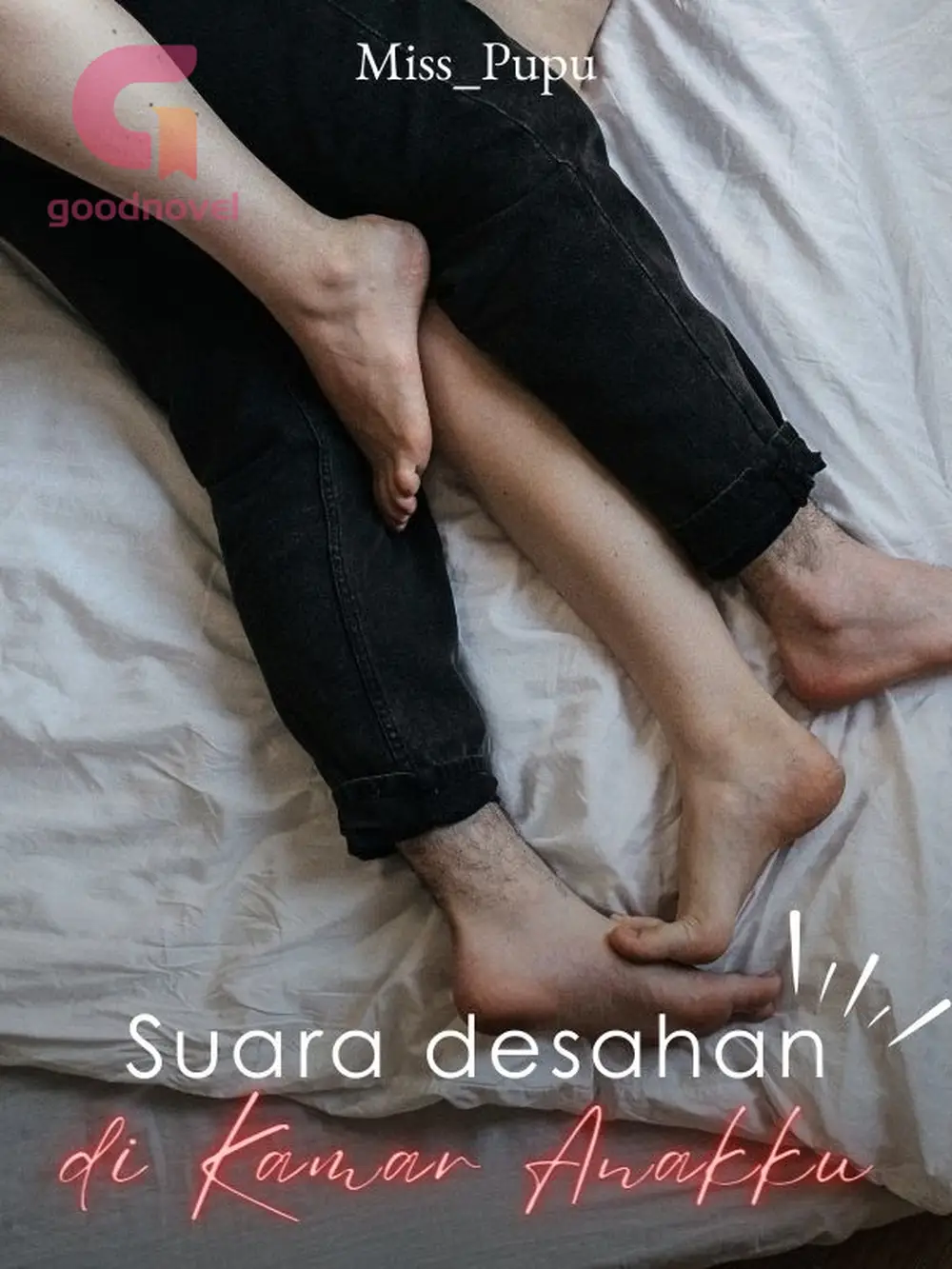 Suara Desahan di Kamar Anakku - 55 Pria Itu Lagi Novel & PDF Online oleh Miss_Pupu | Baca Rumah ...