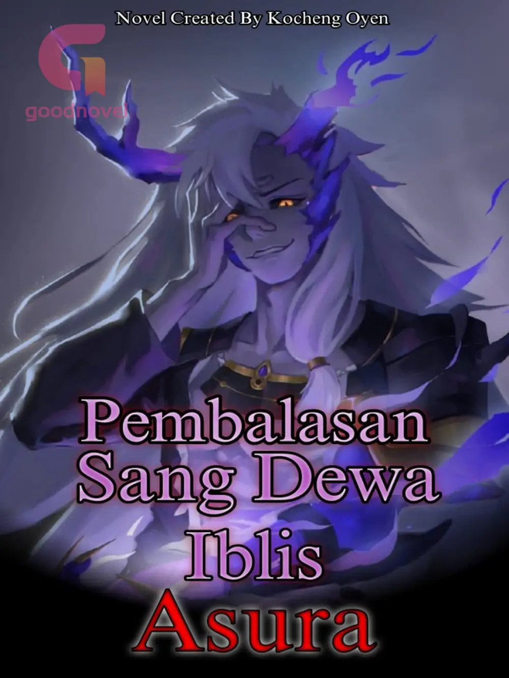 Pembalasan Sang Dewa Iblis Asura PDF & Novel Online dari Kocheng Oyen untuk Dibaca Gratis ...