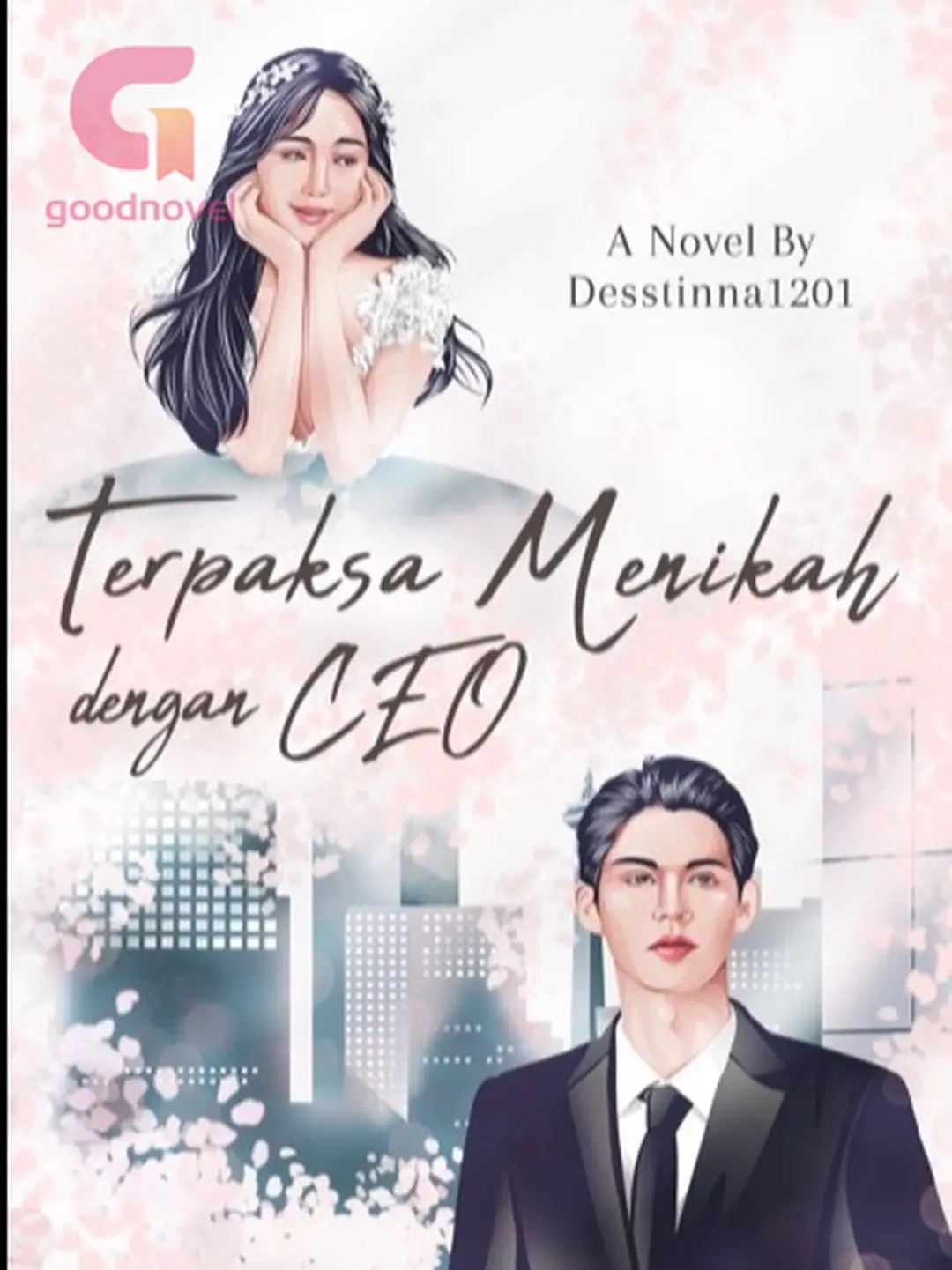 Terpaksa Menikah dengan CEO - Baca Gratis Online oleh desstinna1201 | GoodNovel