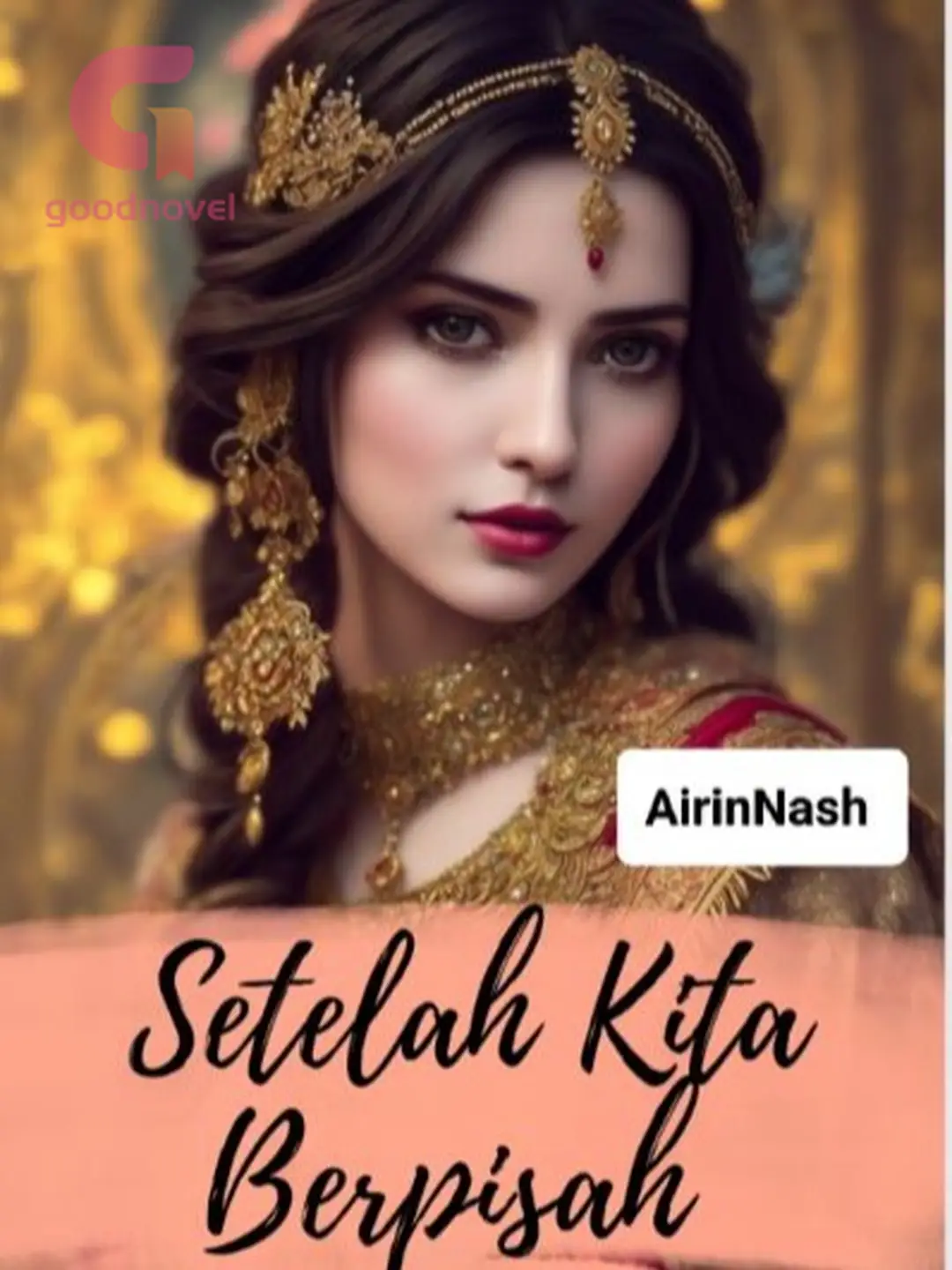 SETELAH KITA BERPISAH oleh AirinNash Baca Gratis Online - GoodNovel