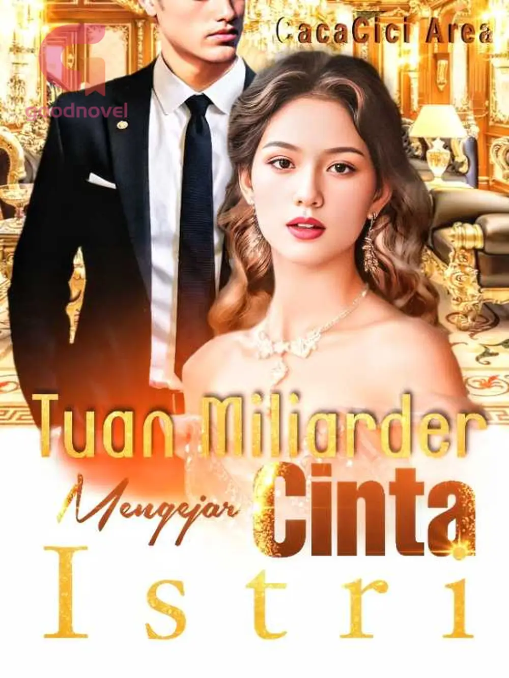 Tuan Miliarder Mengejar Cinta Istri - Kiana Love Story (1)–Menjadi Pusat Perhatian CEO Dingin ...