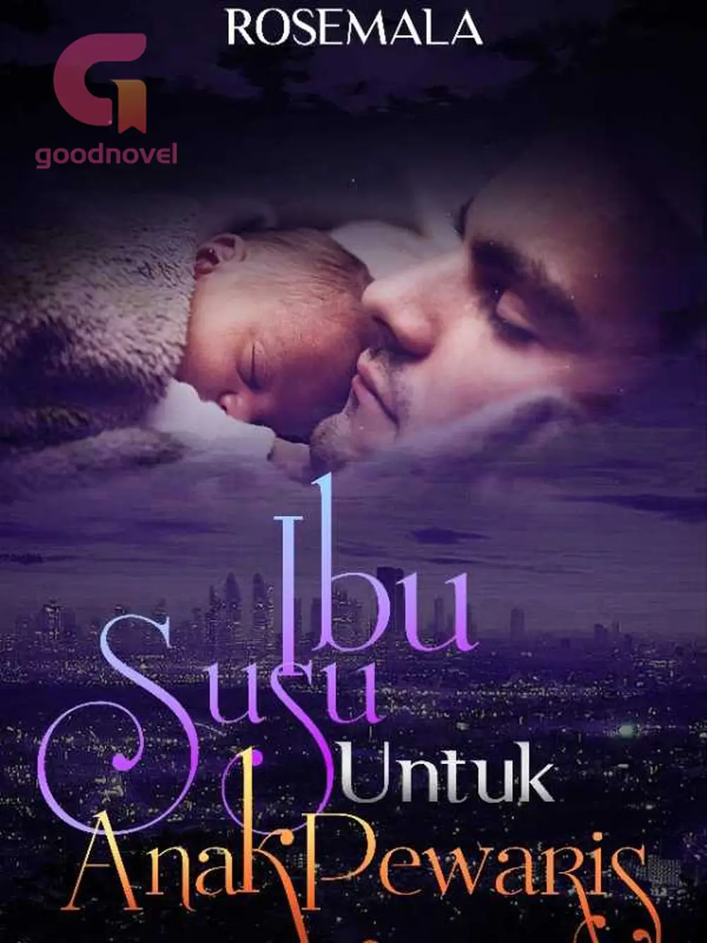 IBU SUSU UNTUK ANAK PEWARIS - IBU SUSU ATAU CINDERELLA? Novel & PDF Online oleh Rosemala | Baca ...