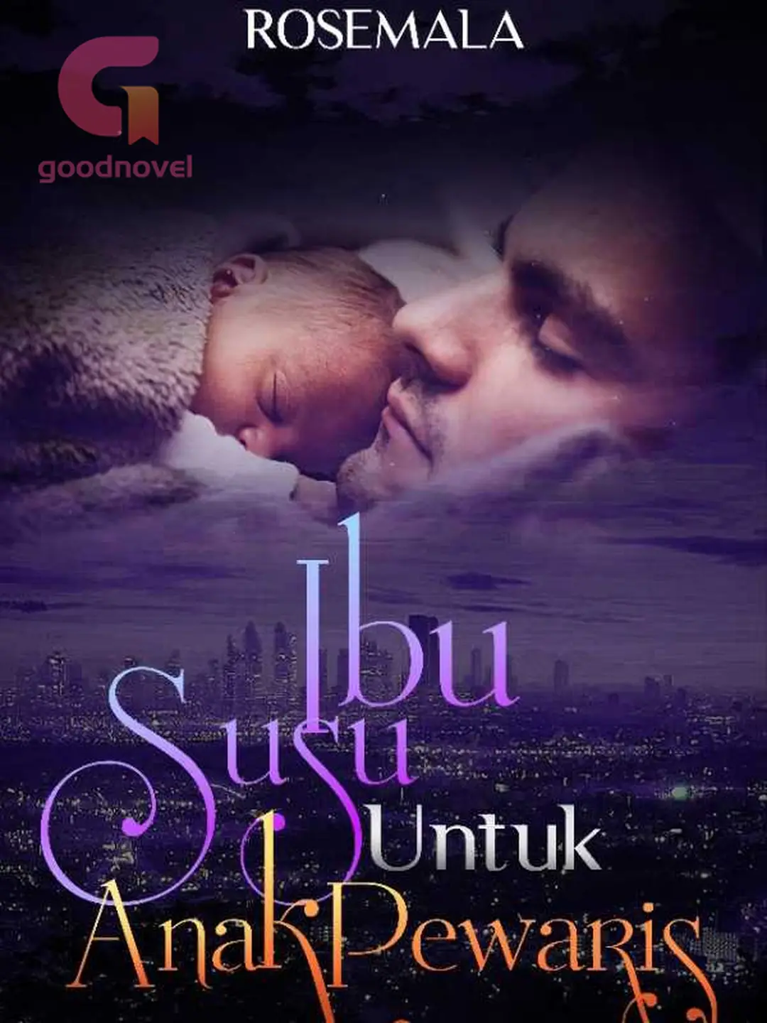 IBU SUSU UNTUK ANAK PEWARIS - LIHAT PENAMPILANMU! Novel & PDF Online oleh Rosemala | Baca ...