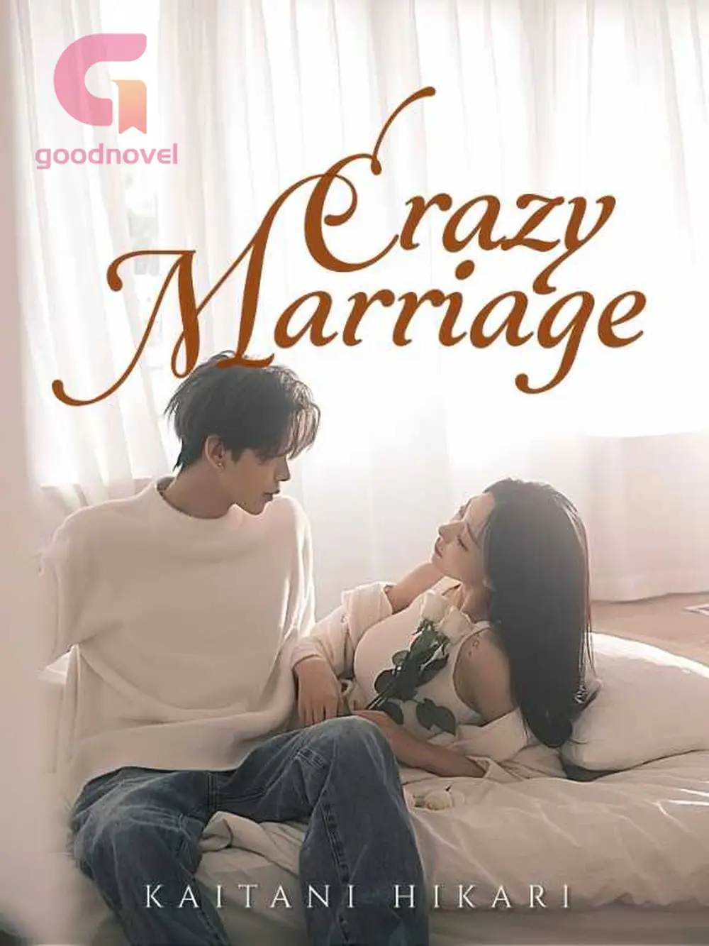 Crazy Marriage (Pernikahan Gila) oleh Kaitani_H Baca Gratis Online - GoodNovel