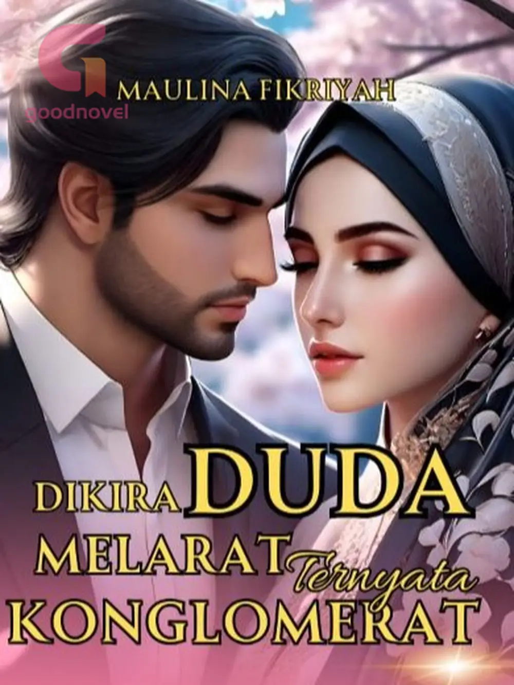 DIKIRA DUDA MELARAT TERNYATA KONGLOMERAT oleh Maulina Fikriyah Baca Gratis Online - GoodNovel