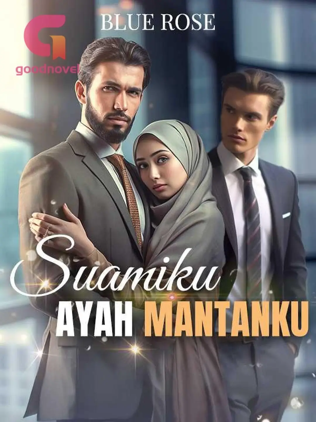 Suamiku, Ayah Mantanku oleh Blue Rose Baca Gratis Online - GoodNovel