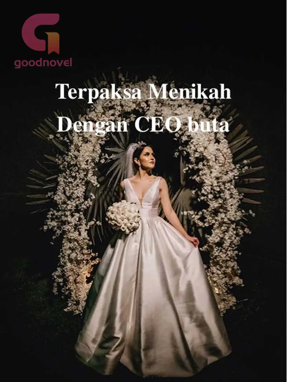 Terpaksa Menikah Dengan CEO buta oleh writaitax Baca Gratis Online - GoodNovel