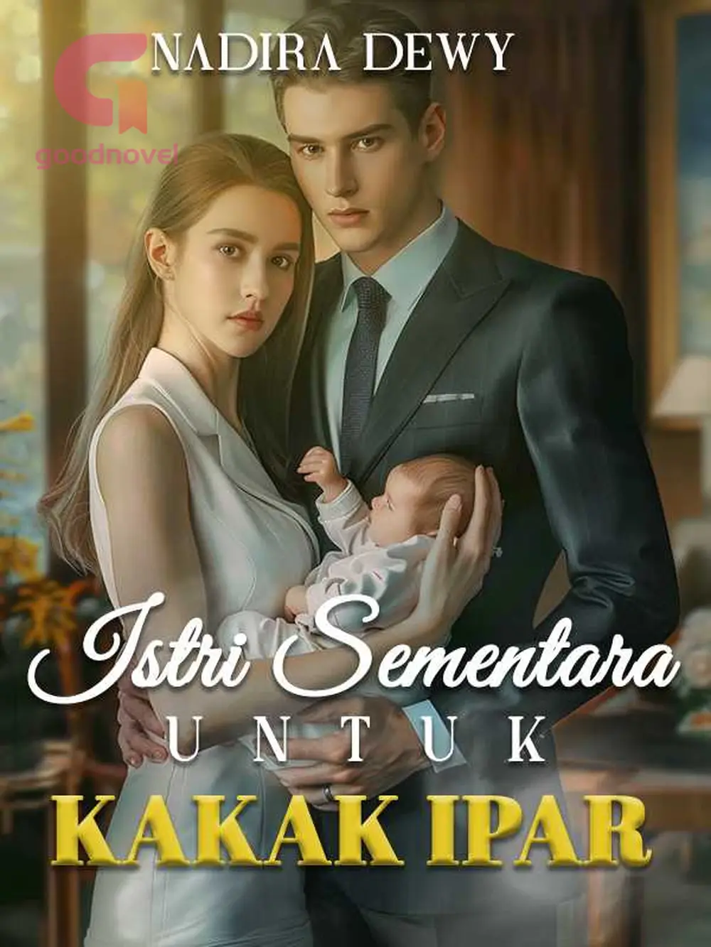 Istri Sementara untuk Kakak Ipar oleh Nadira Dewy Baca Gratis Online - GoodNovel