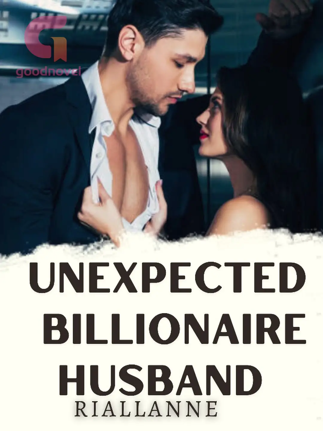Unexpected Billionaire Husband -Basahin Online nang Libre ni Riallanne | GoodNovel