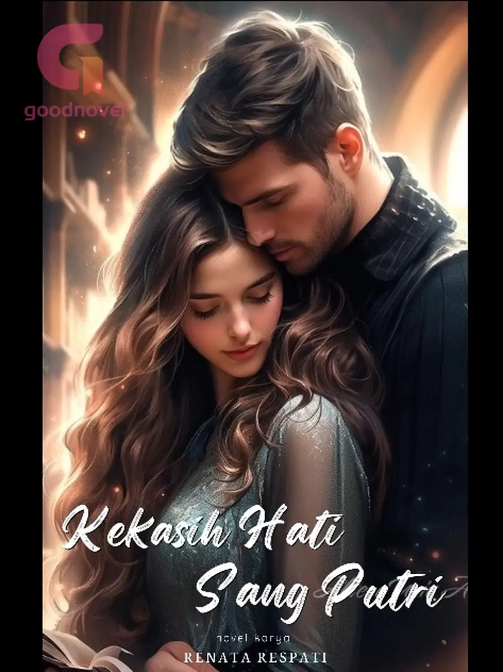 KEKASIH HATI SANG PUTRI - Asal Usul Sang Putri Novel & PDF Online oleh Renata Respati | Baca ...