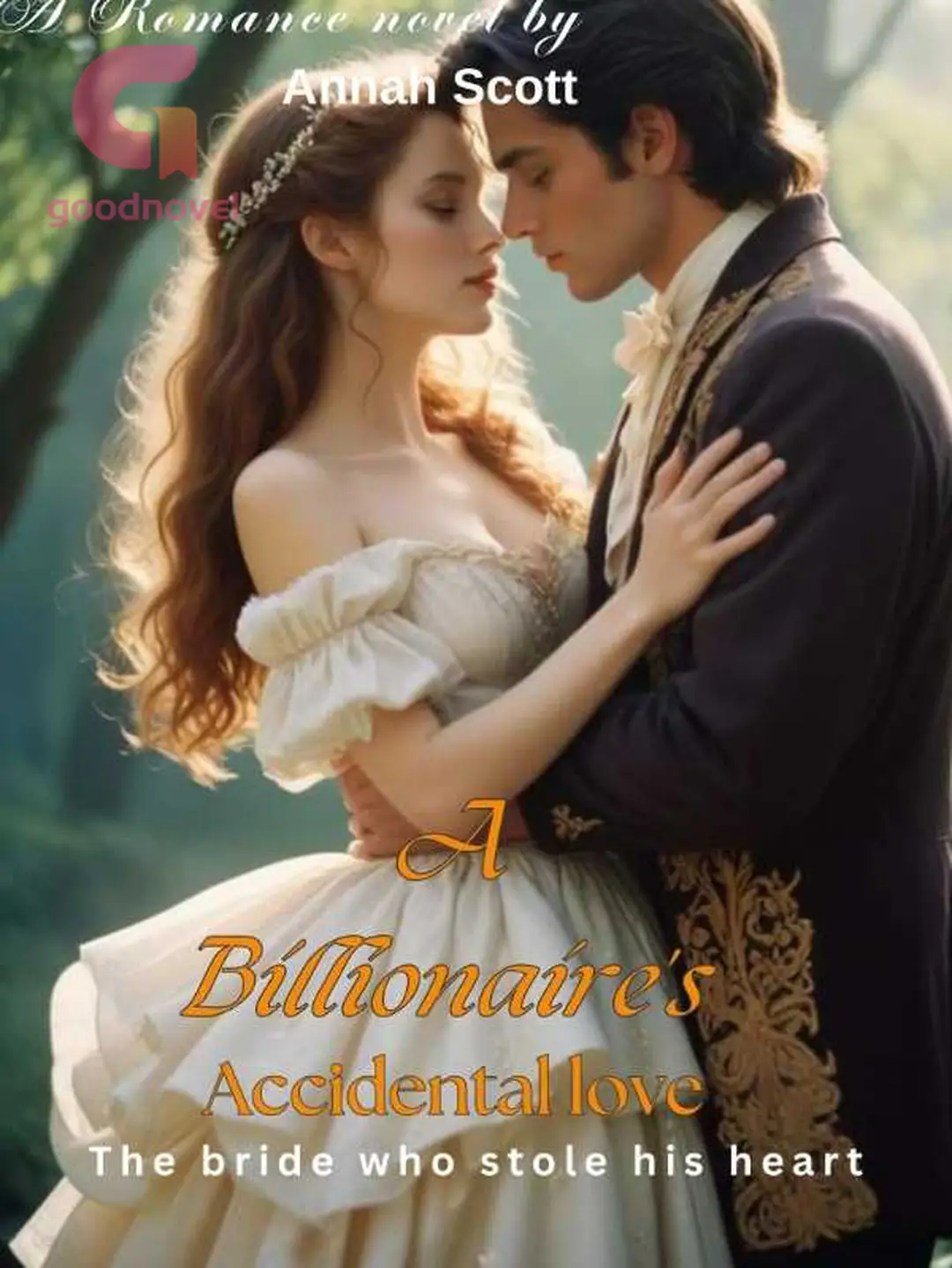 A Billionaire's Accidental Love: Bride Who Stole His Heart by Annah Scott Read Online Free ...