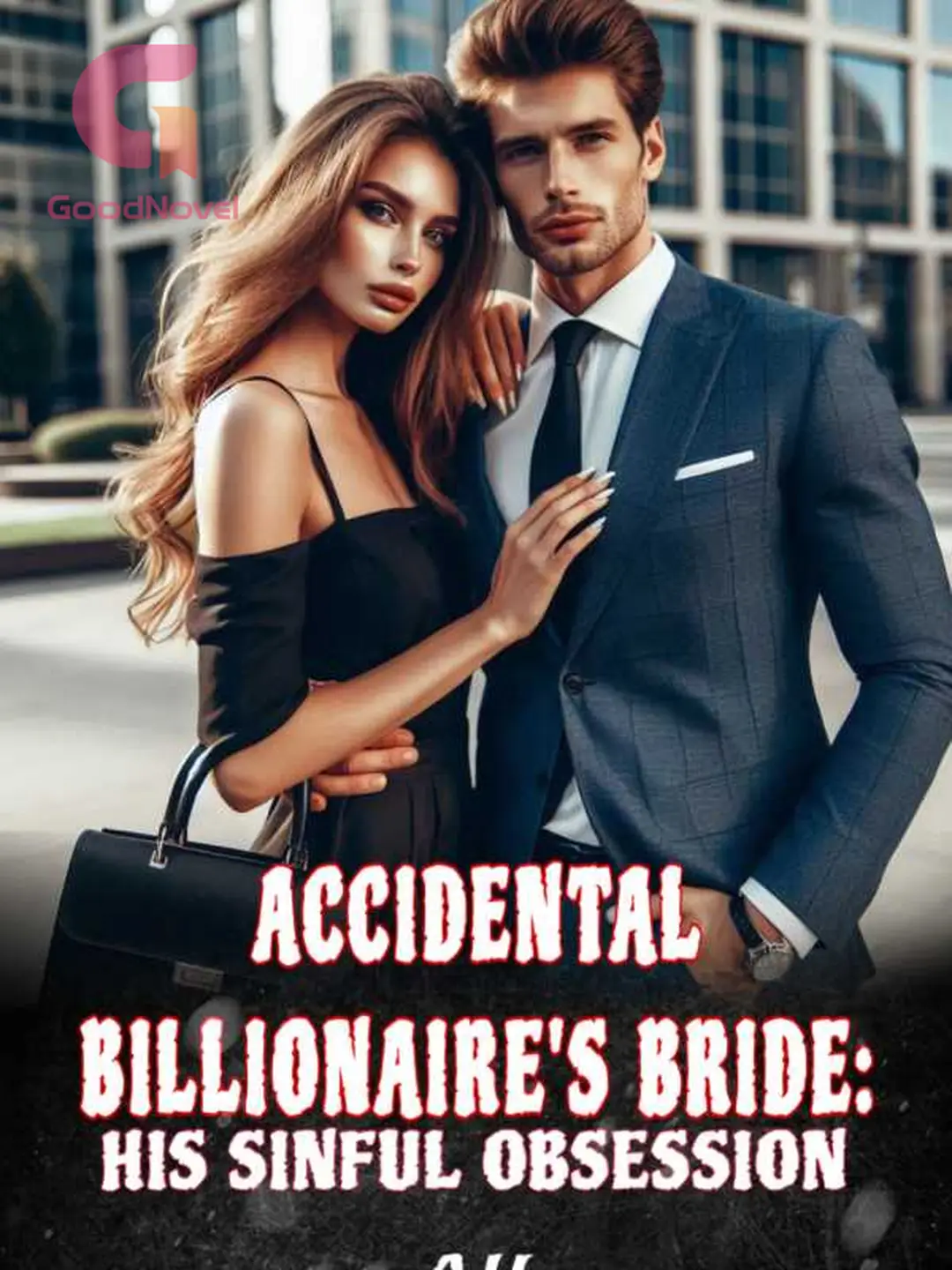 Accidental Billionaire’s Bride: His Sinful Obsession by Hunni Read Online Free - GoodNovel