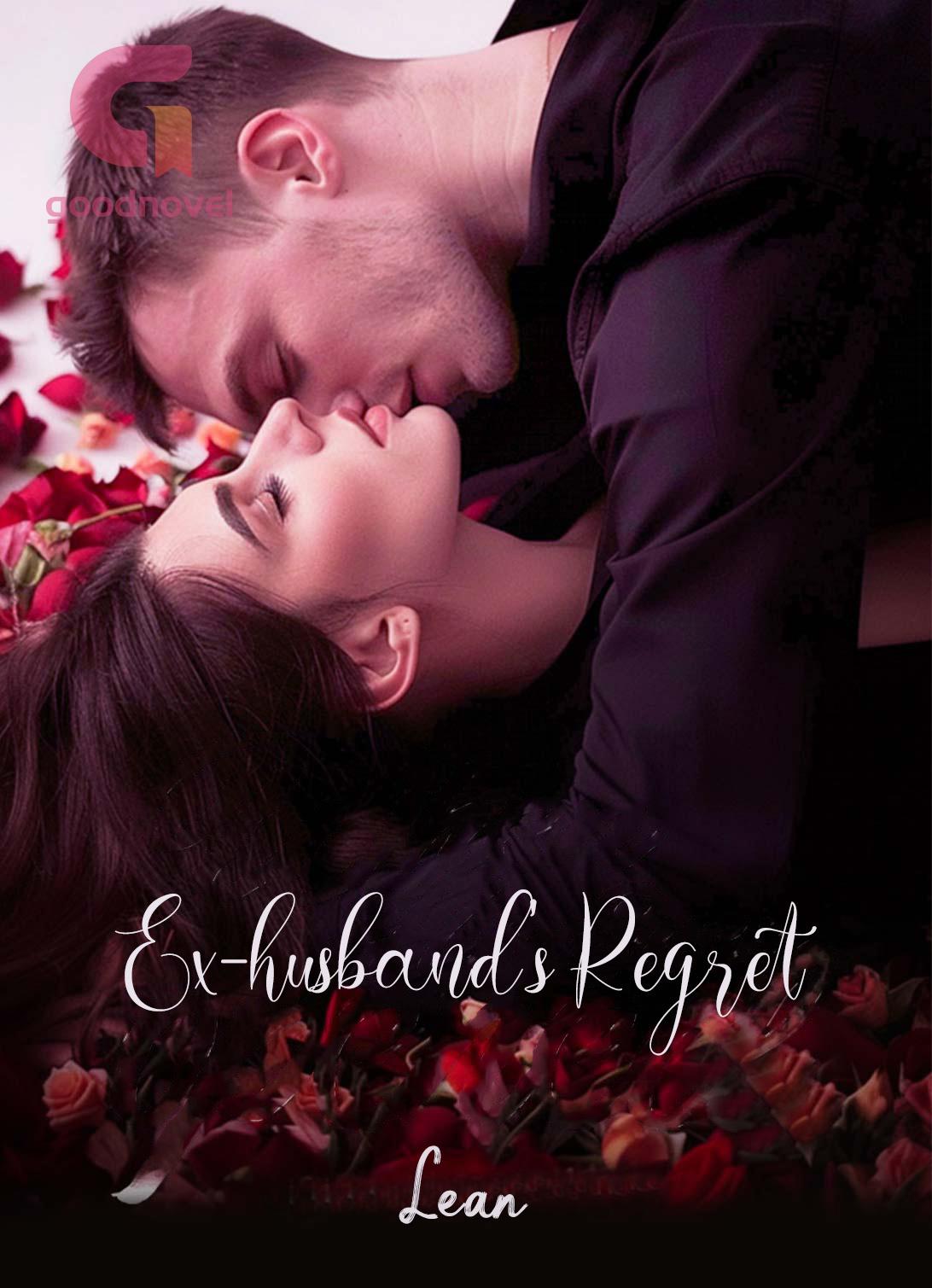 Ex-husband’s Regret PDF & Novel Online by Lean to Read for Free - Romance Stories - GoodNovel
