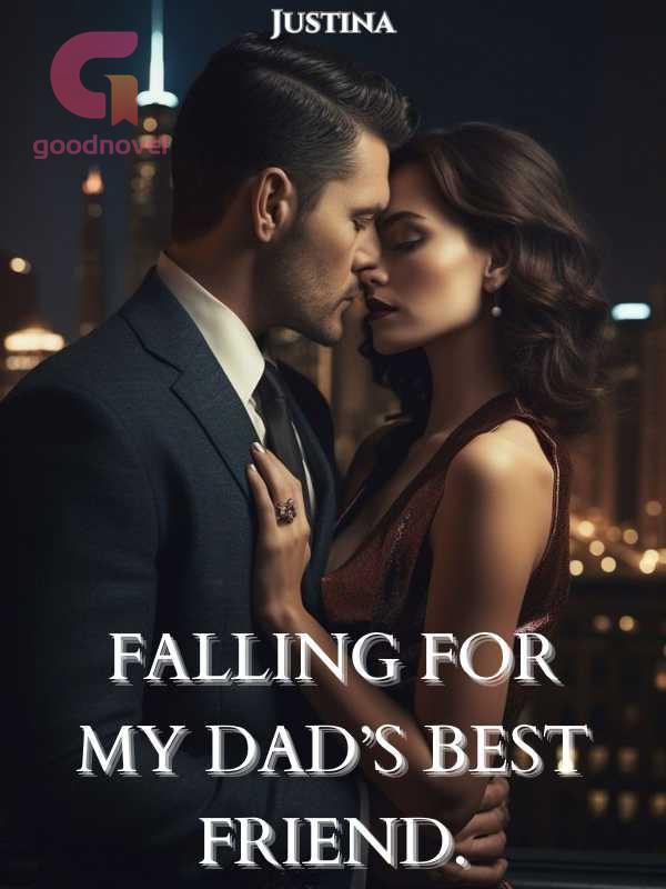Falling for my Dad’s Best Friend PDF & Novel Online by Justina to Read for Free - Romance ...