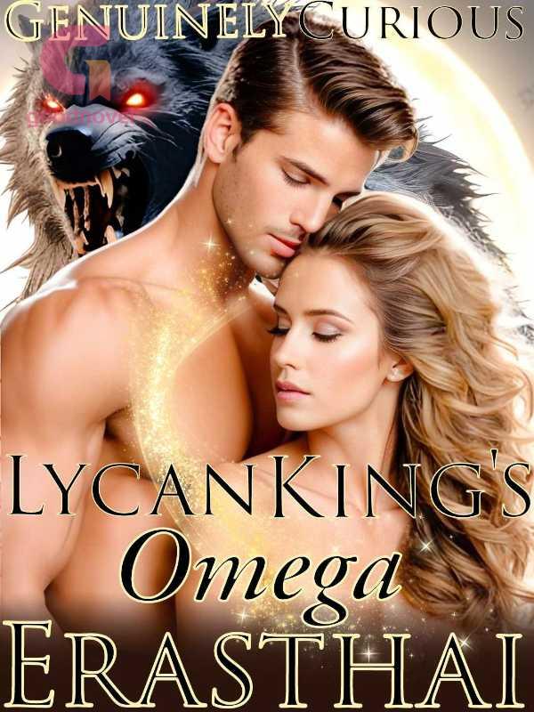 Lycan King's Omega Erasthai PDF & Novel Online by Genuinely Curious to Read for Free - Werewolf ...