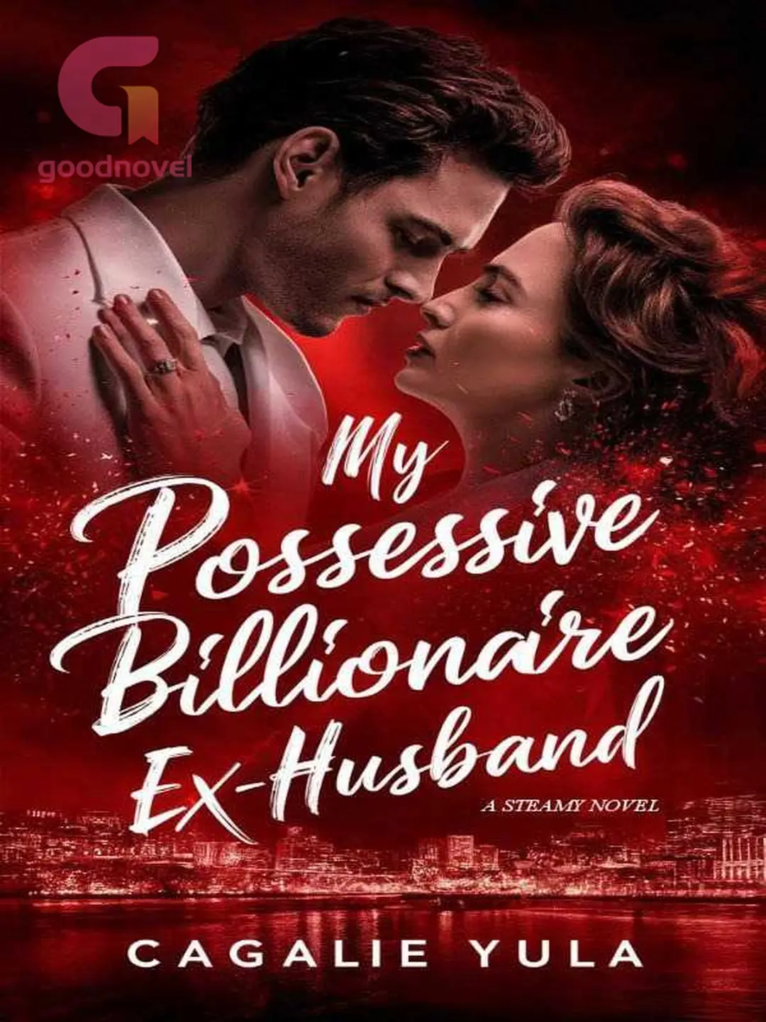 MY POSSESSIVE BILLIONAIRE EX-HUSBAND - Read Online Free by CagalieYula | GoodNovel