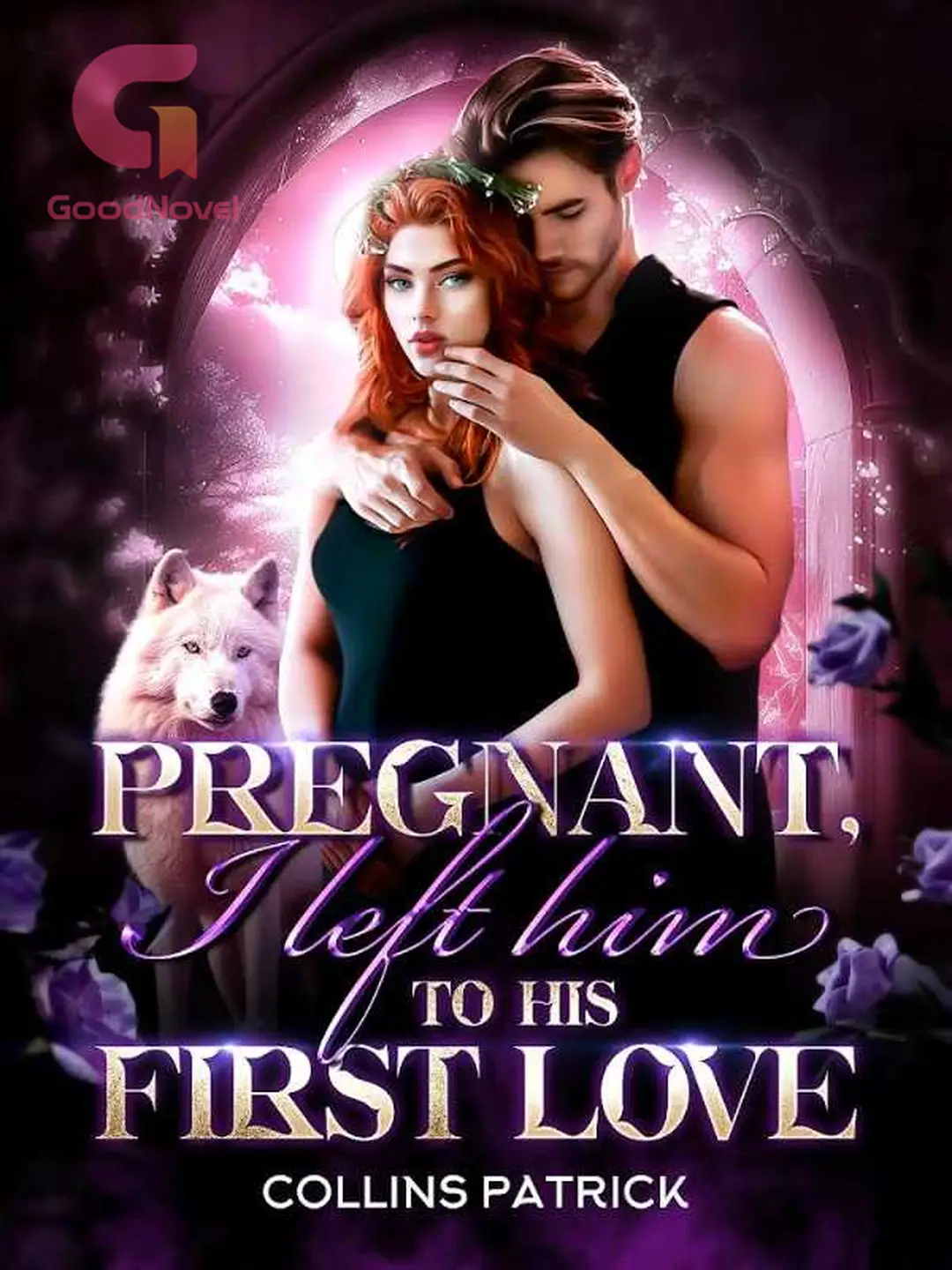 Pregnant, I left him To His First Love - Read Online Free by Collins Patrick | GoodNovel