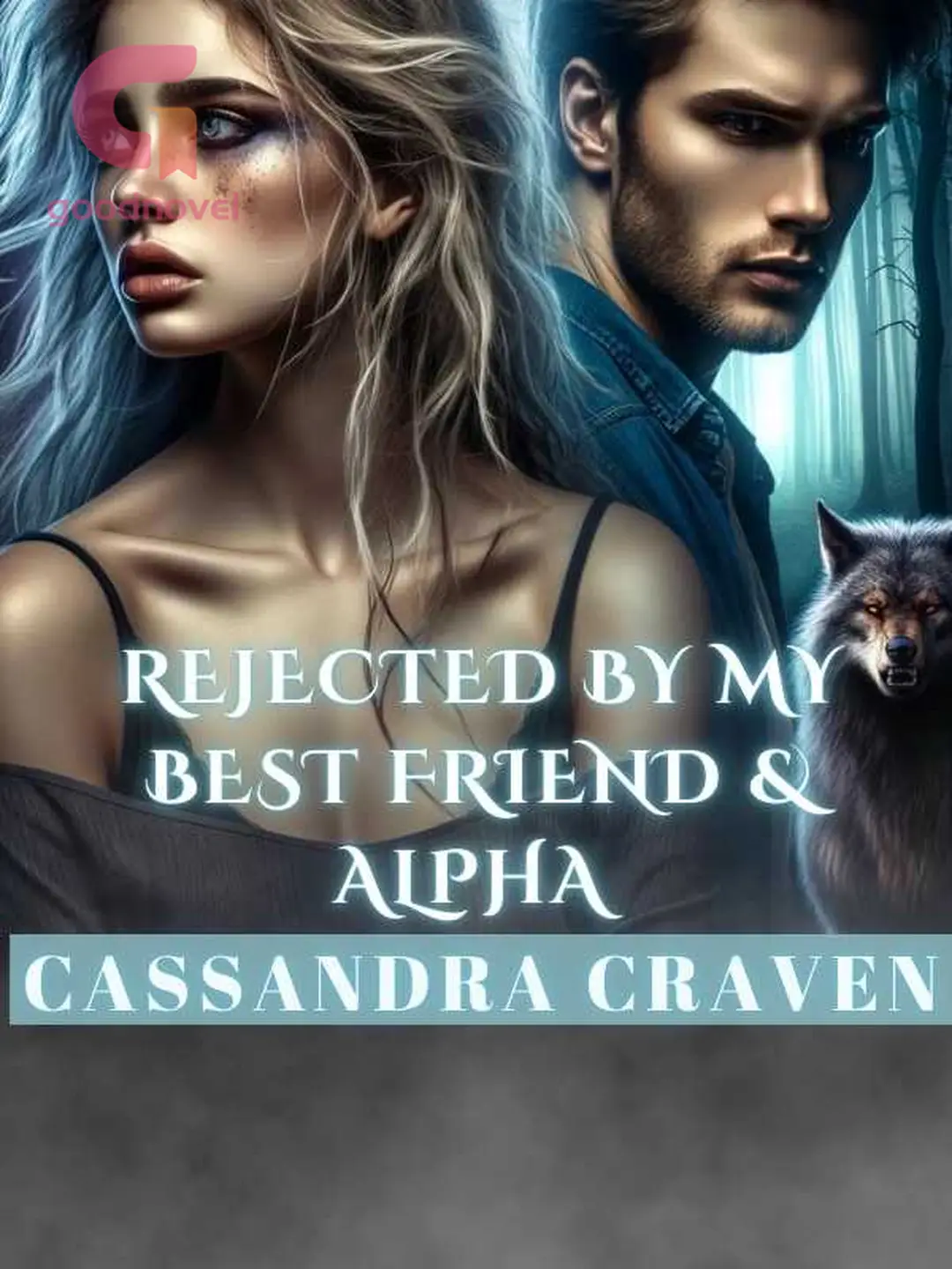 Rejected By My Best Friend And Alpha - Read Online Free by Cassandra Craven | GoodNovel