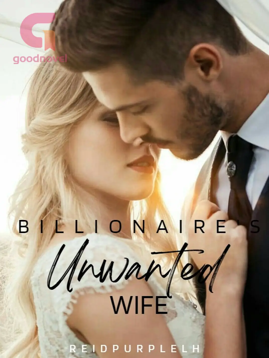Billionaire's Unwanted Wife -Basahin Online nang Libre ni Reidpurplelh | GoodNovel