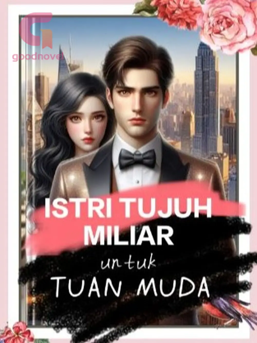 ISTRI TUJUH MILIAR UNTUK TUAN MUDA - BAB SATU Novel & PDF Online oleh Ilaina | Baca Rumah Tangga ...
