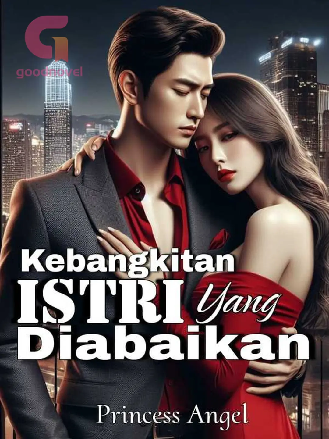 Kebangkitan Istri Yang Diabaikan oleh Princess Angel Baca Gratis Online - GoodNovel
