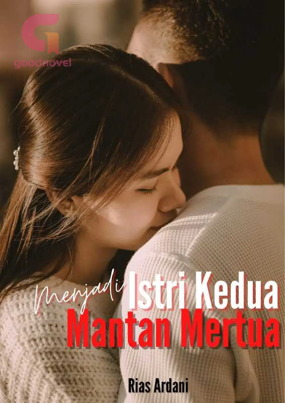 Menjadi Istri Kedua Mantan Mertua - inilah lelaki gak ada akhlak itu Novel & PDF Online oleh ...