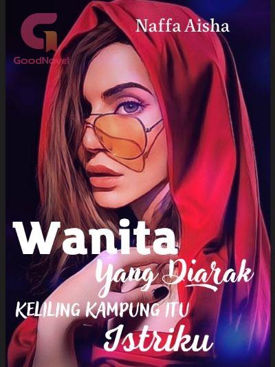 Wanita yang Diarak Keliling Kampung itu, Istriku PDF & Novel Online dari Naffa Aisha untuk ...