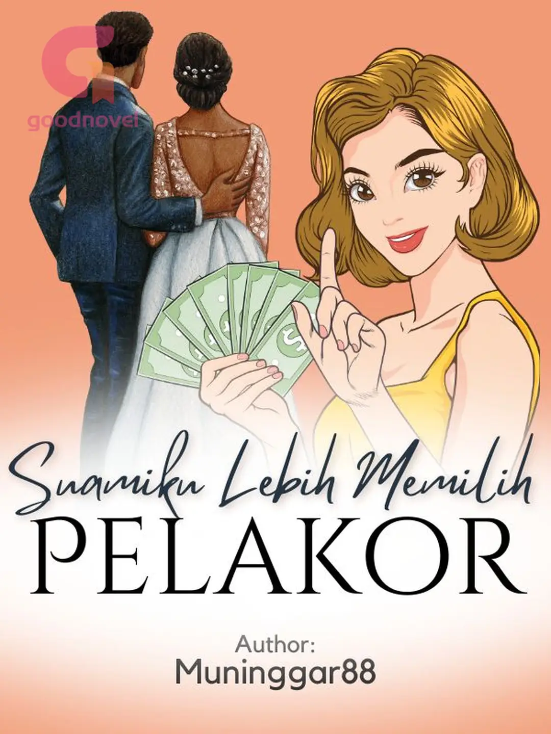 Suamiku Lebih Memilih Pelakor oleh Muninggar88 Baca Gratis Online - GoodNovel