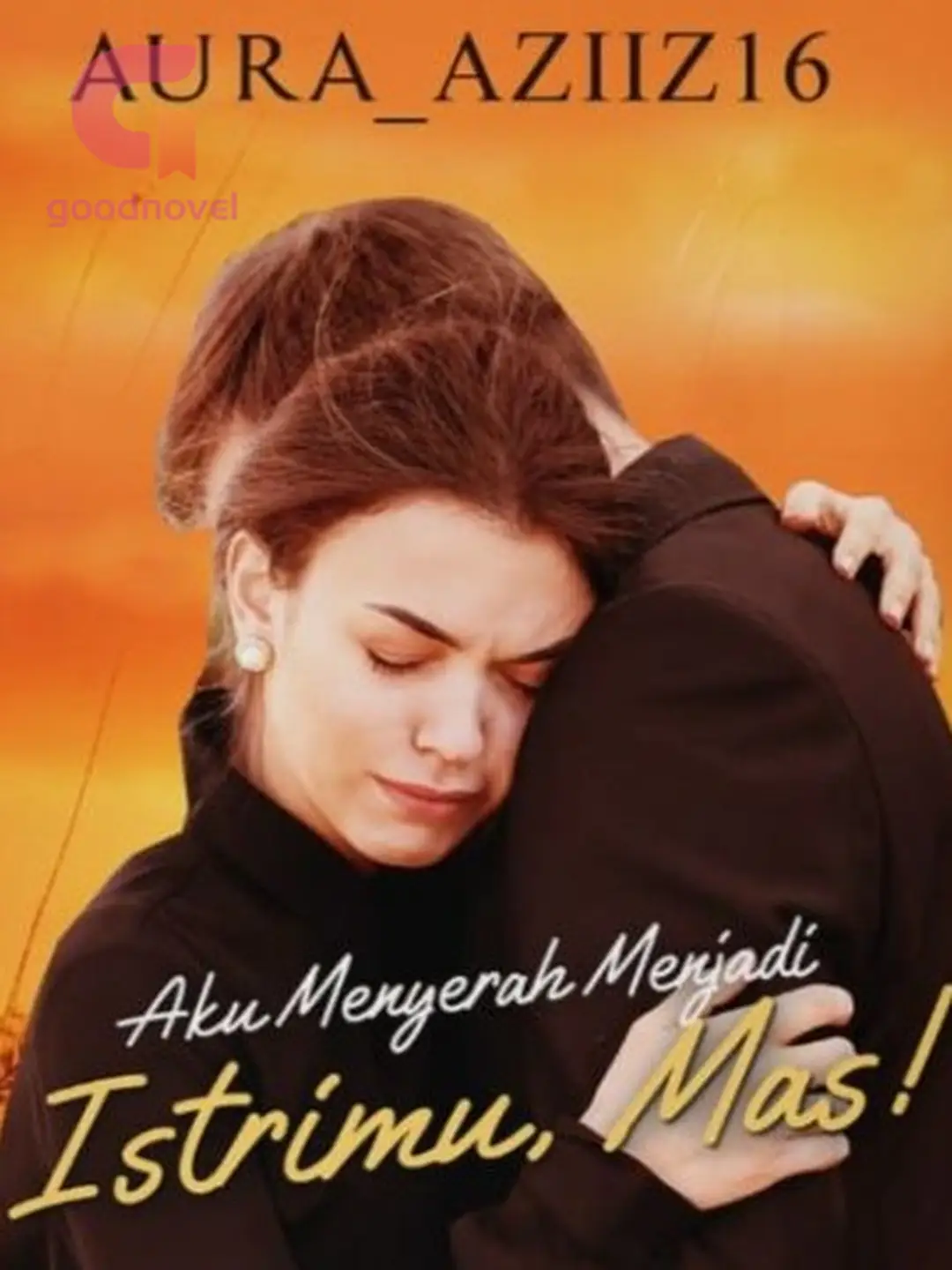 Aku Menyerah Menjadi Istrimu, Mas! - Dua Belas Novel & PDF Online oleh Aura_Aziiz16 | Baca ...