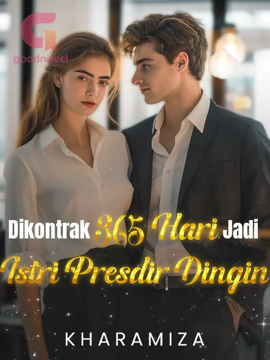 Dikontrak 365 Hari jadi Istri Presdir Dingin oleh Kharamiza Baca Gratis Online - GoodNovel