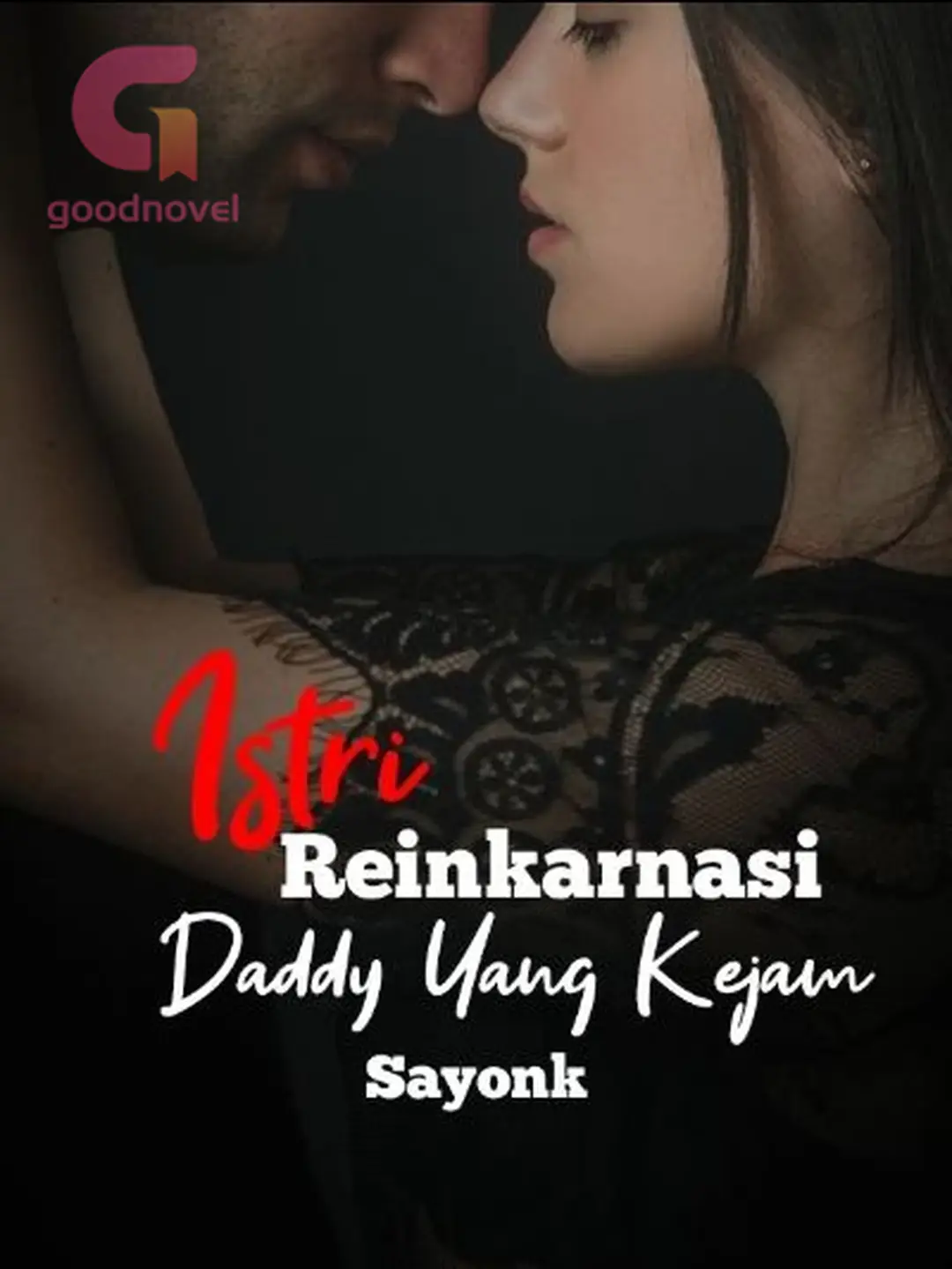 Istri Reinkarnasi Daddy Yang Kejam - Selamatkan Mommy Novel & PDF Online oleh Sayonk | Baca ...