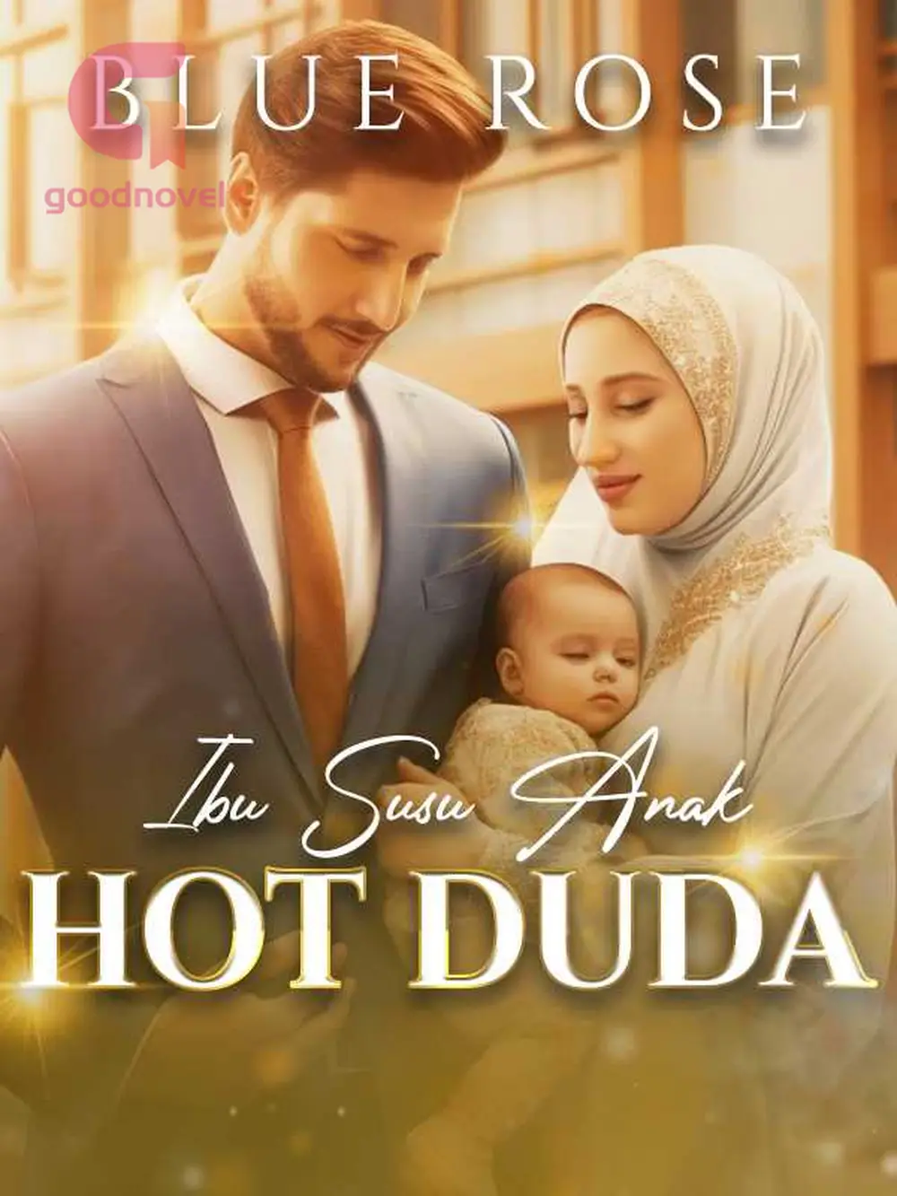 Ibu Susu Anak Hot Duda oleh Blue Rose Baca Gratis Online - GoodNovel