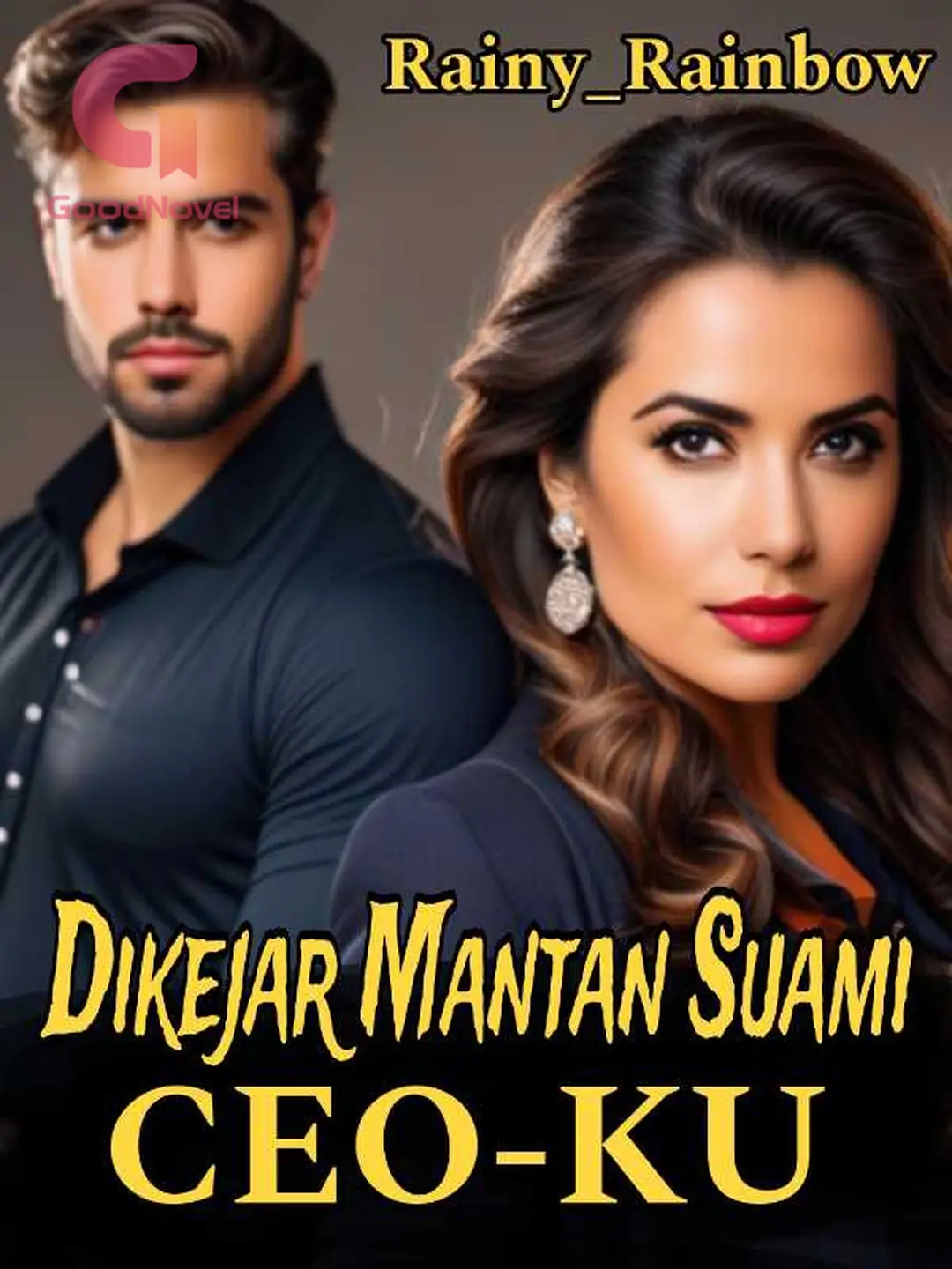 Dikejar Mantan Suami CEO-ku oleh Rainy_Rainbow Baca Gratis Online - GoodNovel