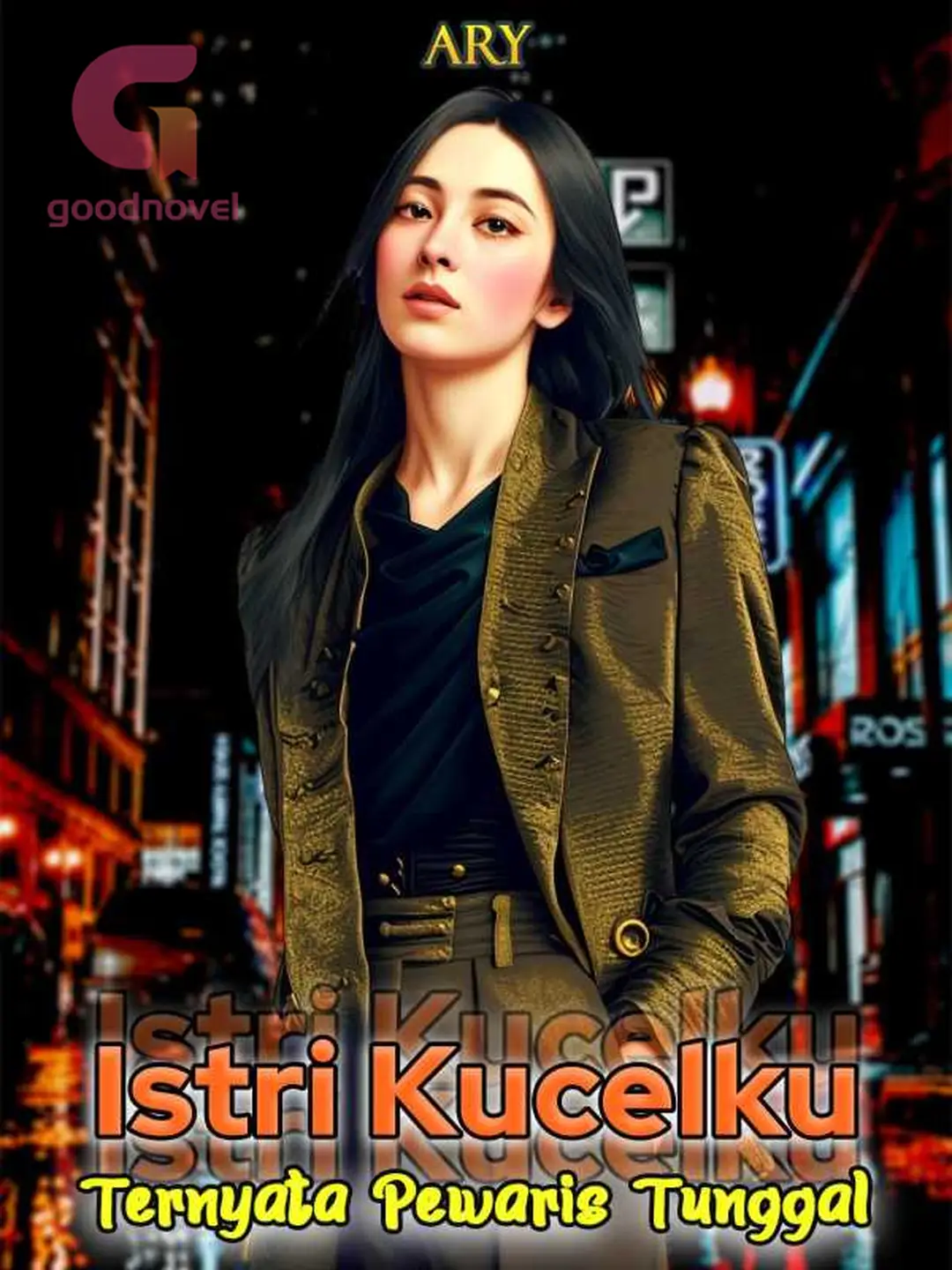 Istri Kucelku Ternyata Pewaris Tunggal oleh ARY Baca Gratis Online - GoodNovel