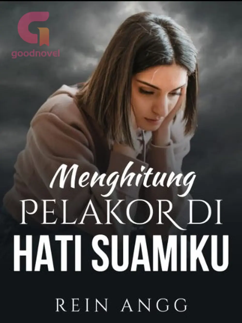 Menghitung PELAKOR Di Hati Suamiku oleh Rein_Angg Baca Gratis Online - GoodNovel
