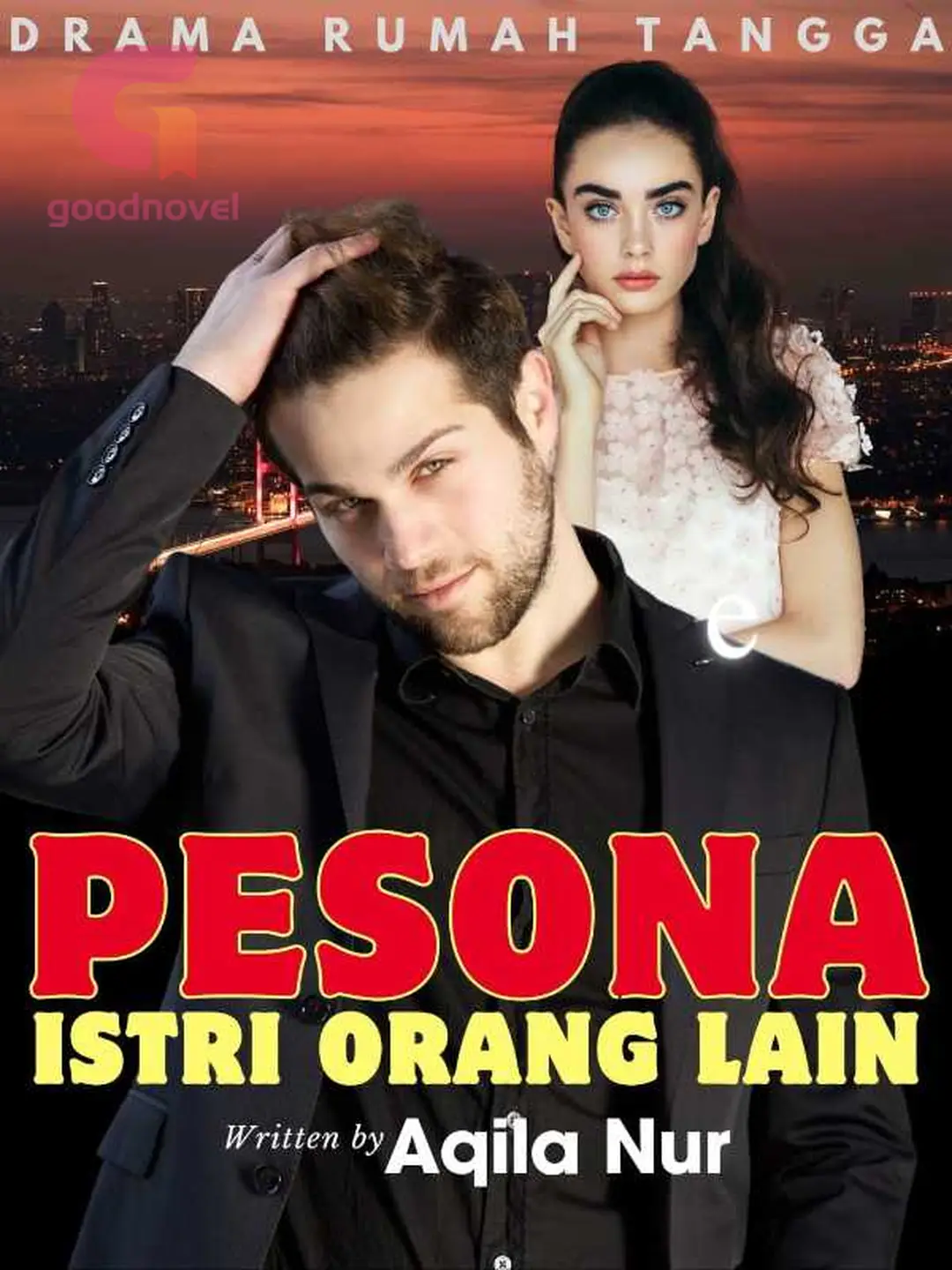 Pesona Istri Orang Lain oleh Aqila Nur Baca Gratis Online - GoodNovel