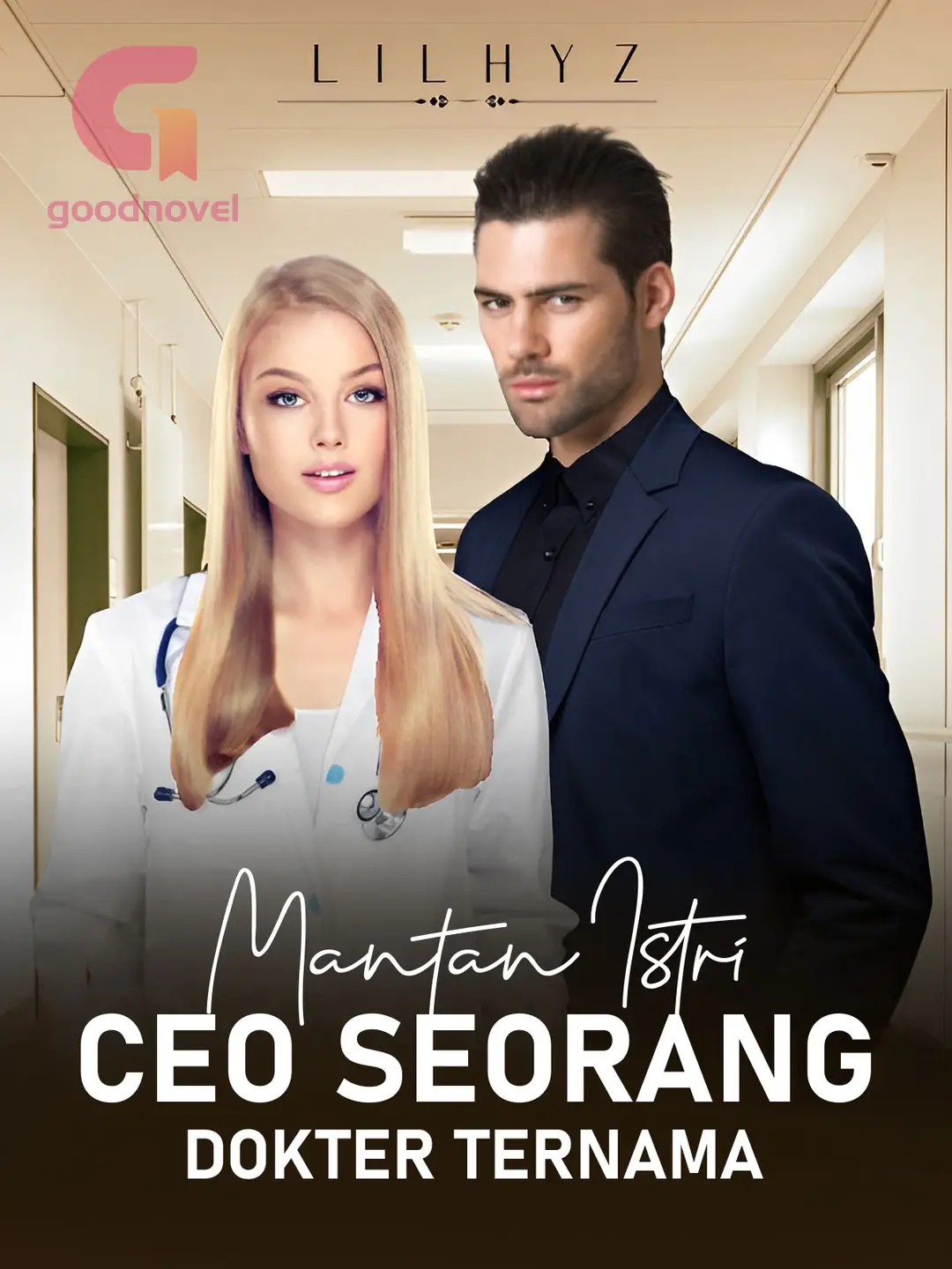 Mantan Istri CEO Seorang Dokter Ternama - Baca Gratis Online oleh LiLhyz | GoodNovel