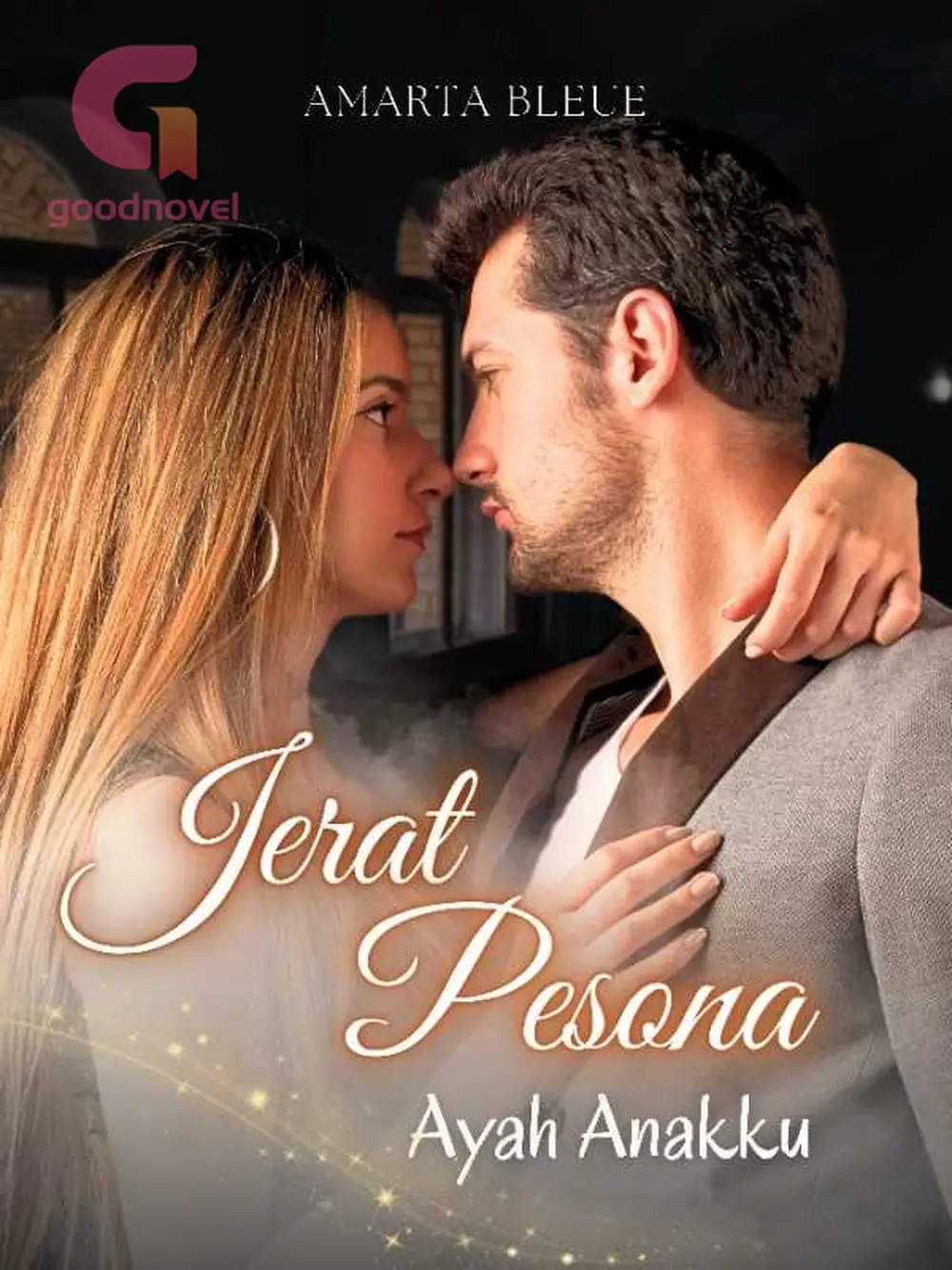 Jerat Pesona Ayah Anakku - Apa Alasanmu? Novel & PDF Online oleh Amarta Bleue | Baca Romansa ...