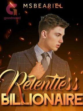 Relentless Billionaire PDF at Novel Online ni MsUnknown na Babasahin nang Libre - Romance Mga ...