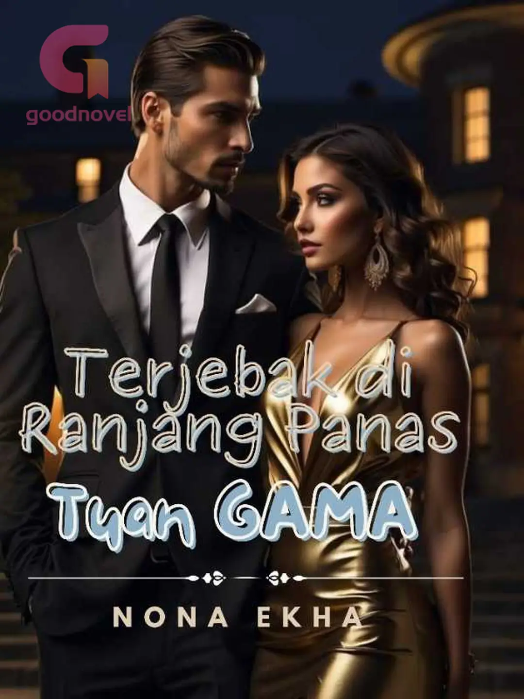 Terjebak di Ranjang Panas Tuan Gama - AWAS! Novel & PDF Online oleh Nona Ekha | Baca Romansa ...