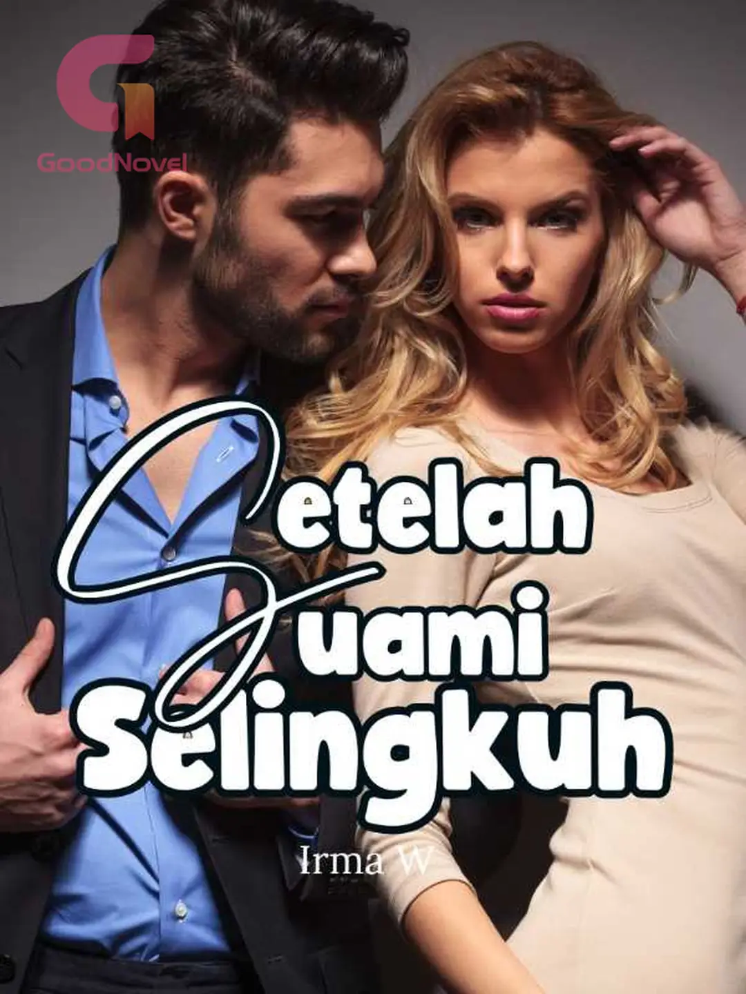 Setelah Suami Selingkuh - Baca Gratis Online oleh Irma W | GoodNovel