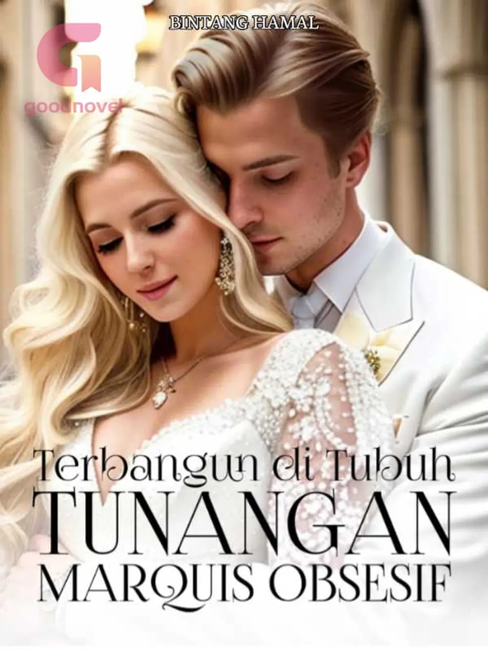 Terbangun di Tubuh Tunangan Marquis Obsesif PDF & Novel Online dari Bintang Hamal untuk Dibaca ...