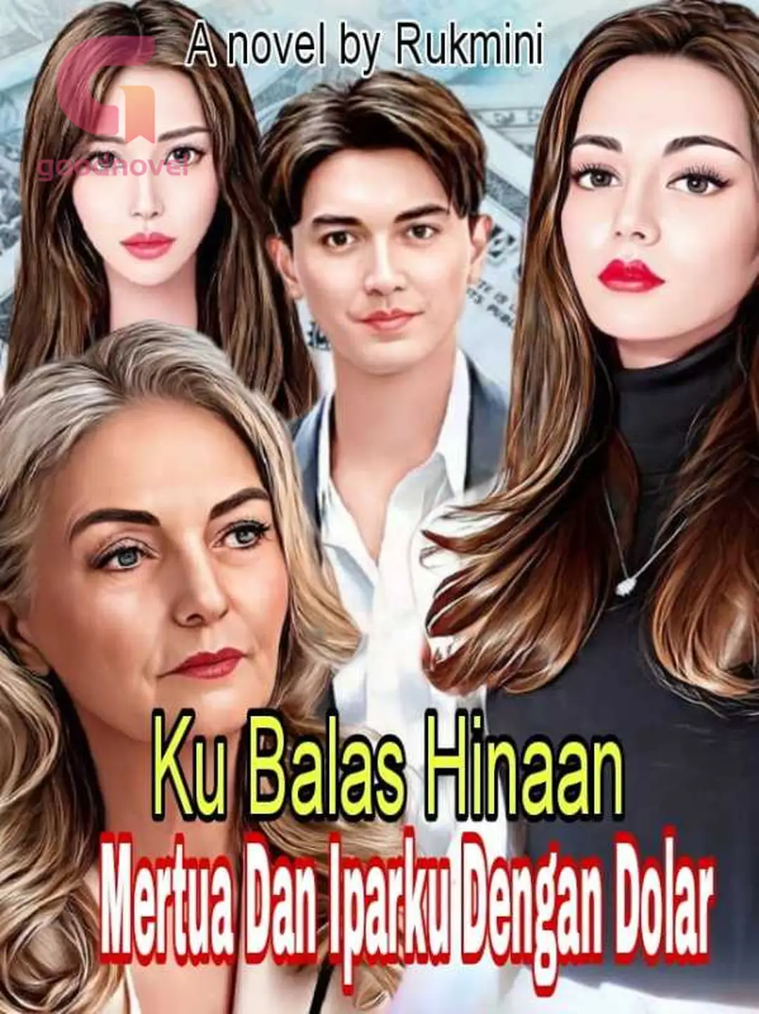 Ku Balas Hinaan Mertua Dan Iparku Dengan Dolar oleh RUKMINI Baca Gratis Online - GoodNovel