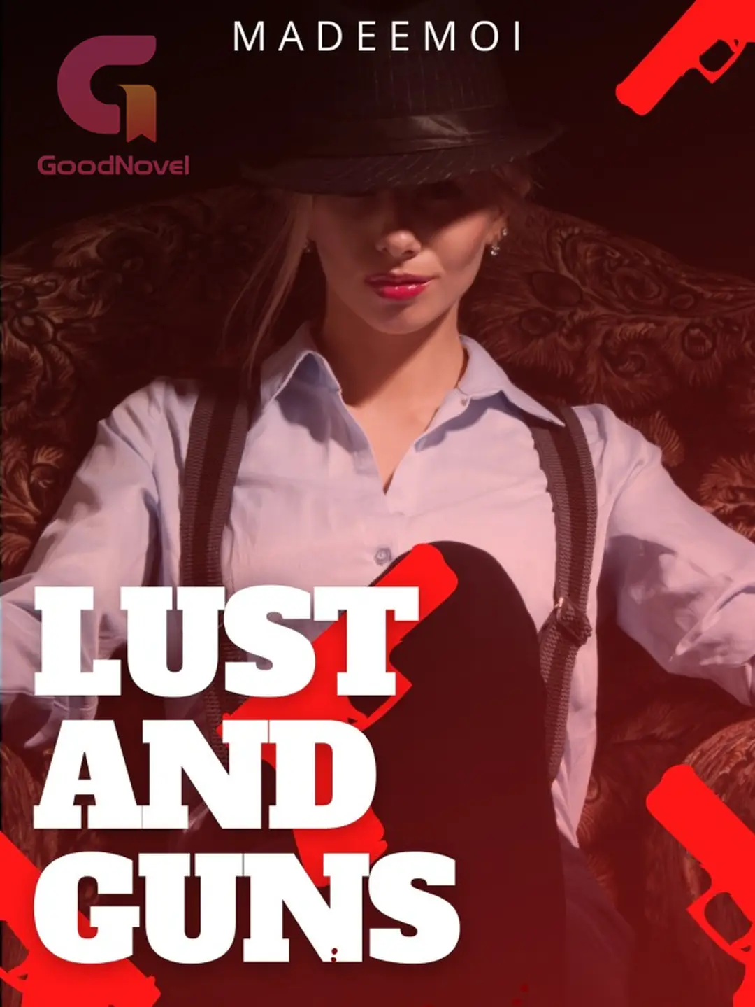 LUST AND GUNS -Basahin Online nang Libre ni Missterious_Ruca | GoodNovel